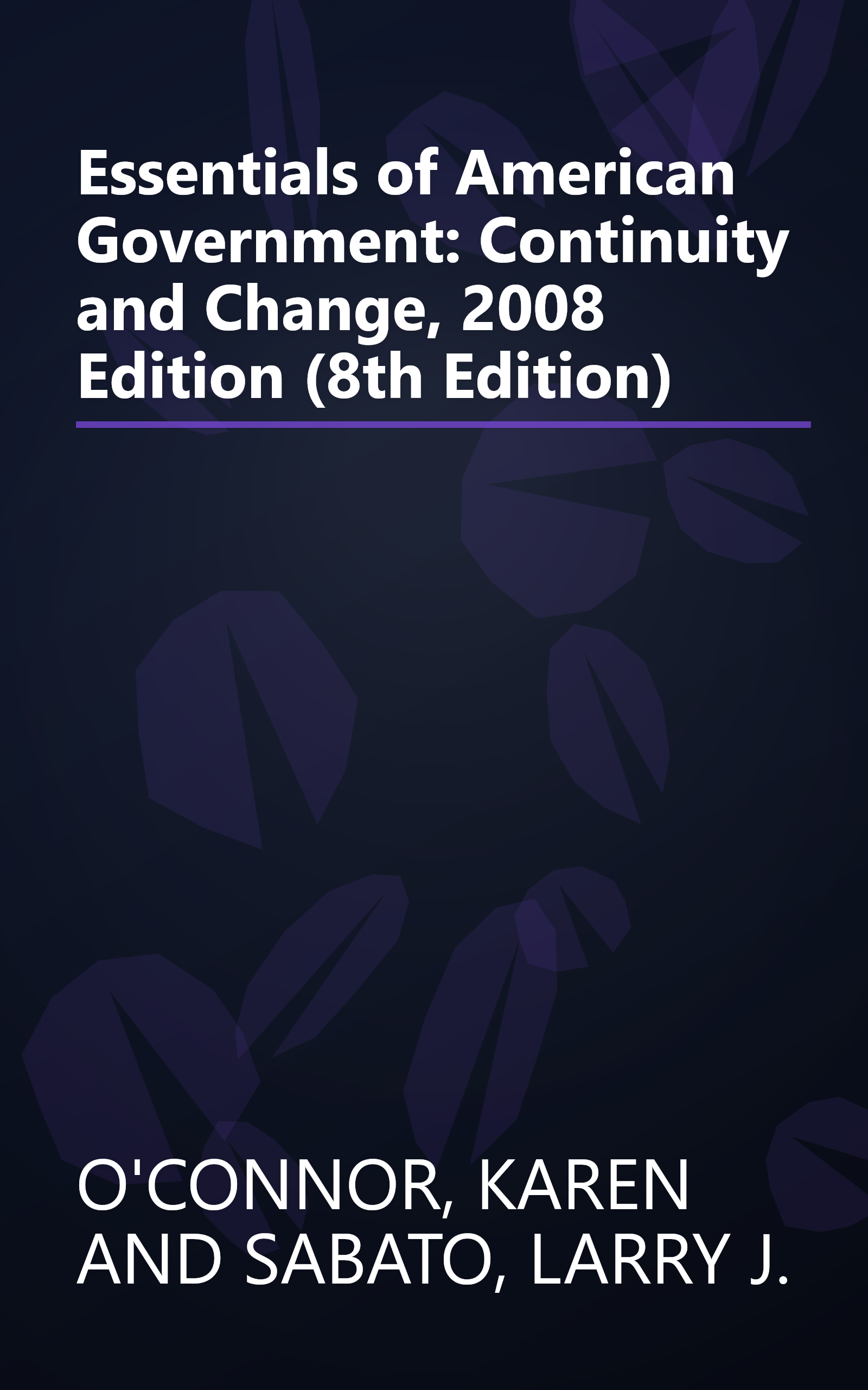 Essentials of American Government: Continuity and Change, 2008 Edition (8th Edition) book cover