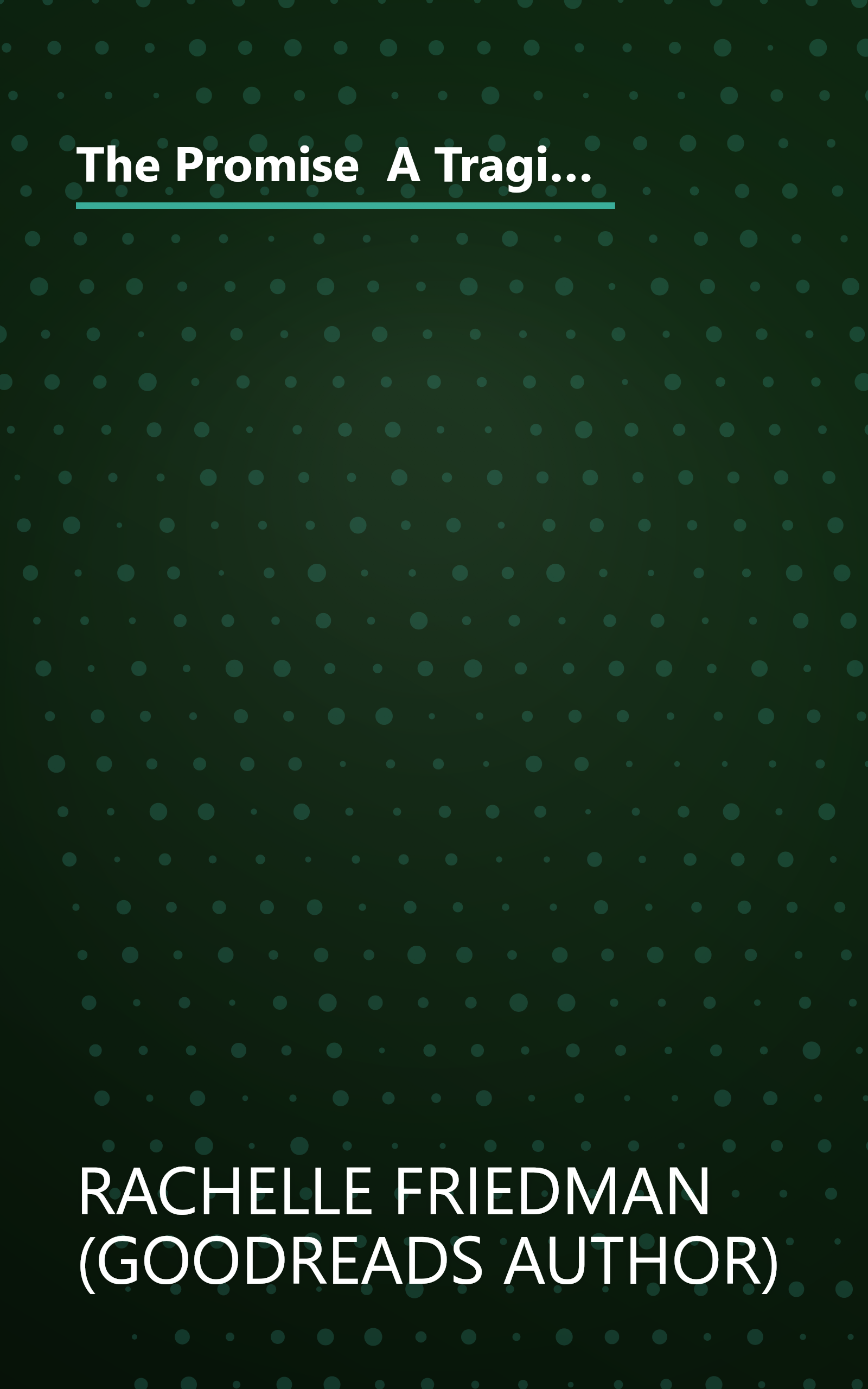 The Promise  A Tragic Accident  A Paralyzed Bride  And The Power Of Love  Loyalty  And Friendship (10 Minute   Deep Dive Summary) book cover