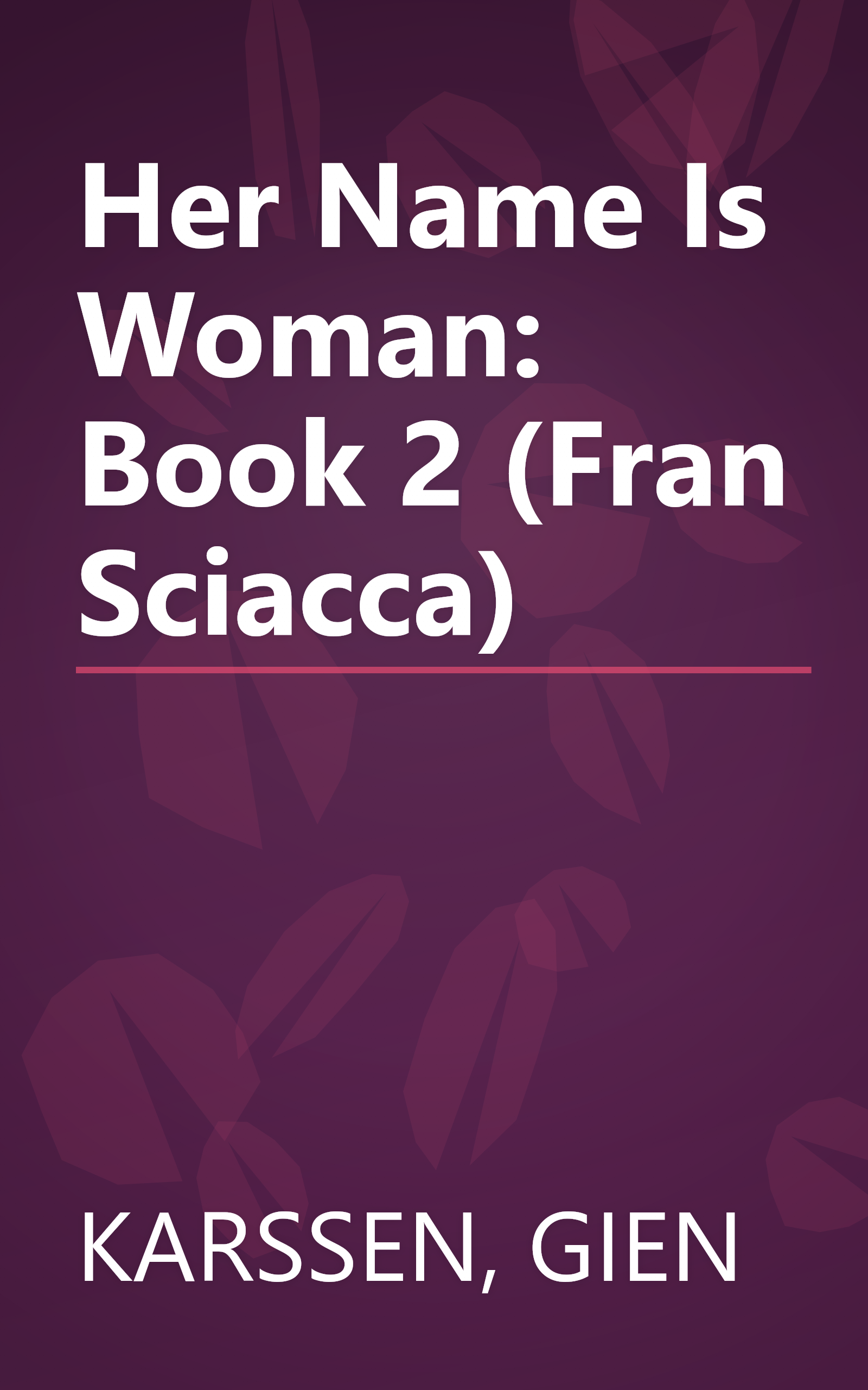 Her Name Is Woman: Book 2 (Fran Sciacca) book cover