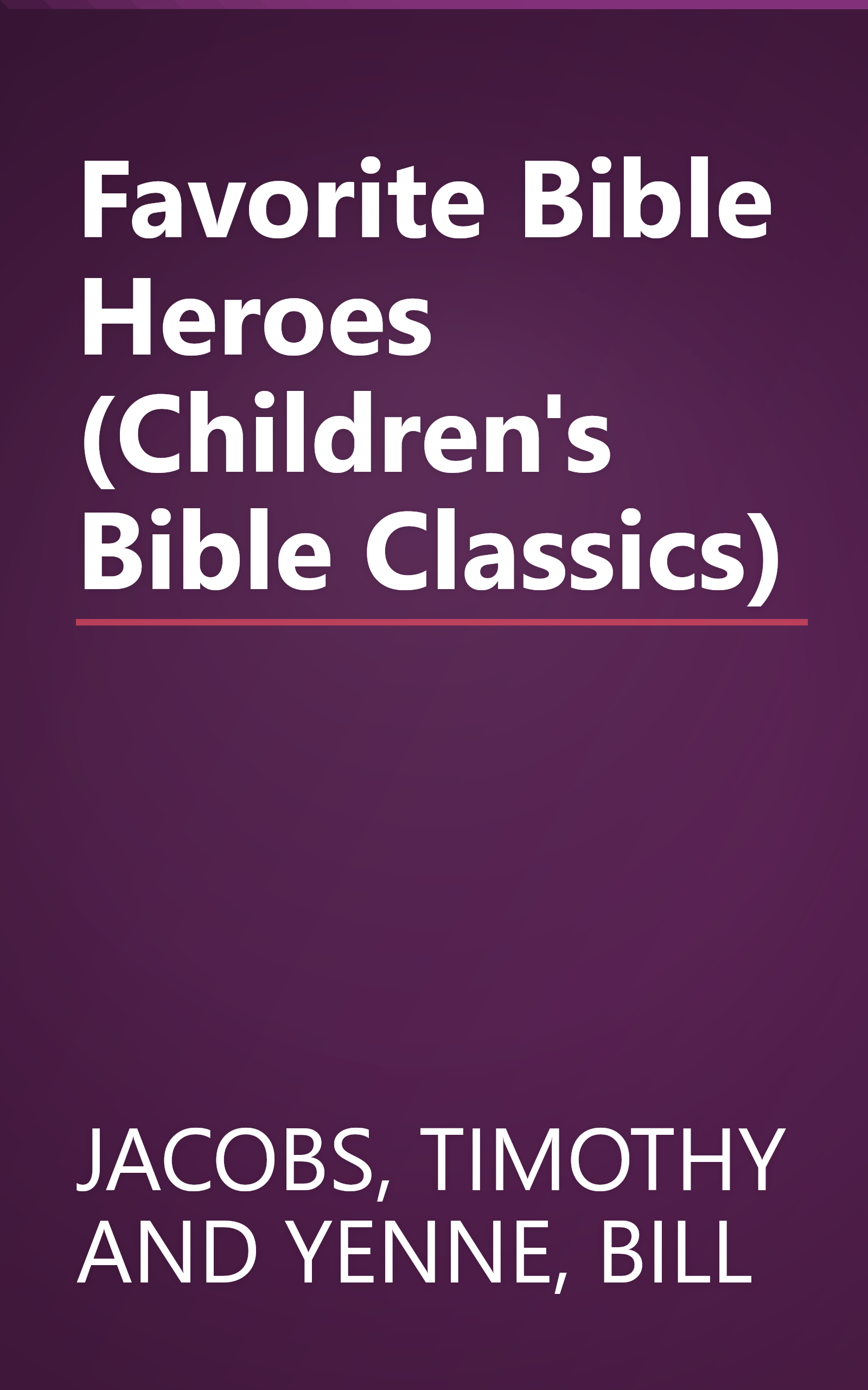 Favorite Bible Heroes (Children's Bible Classics) book cover