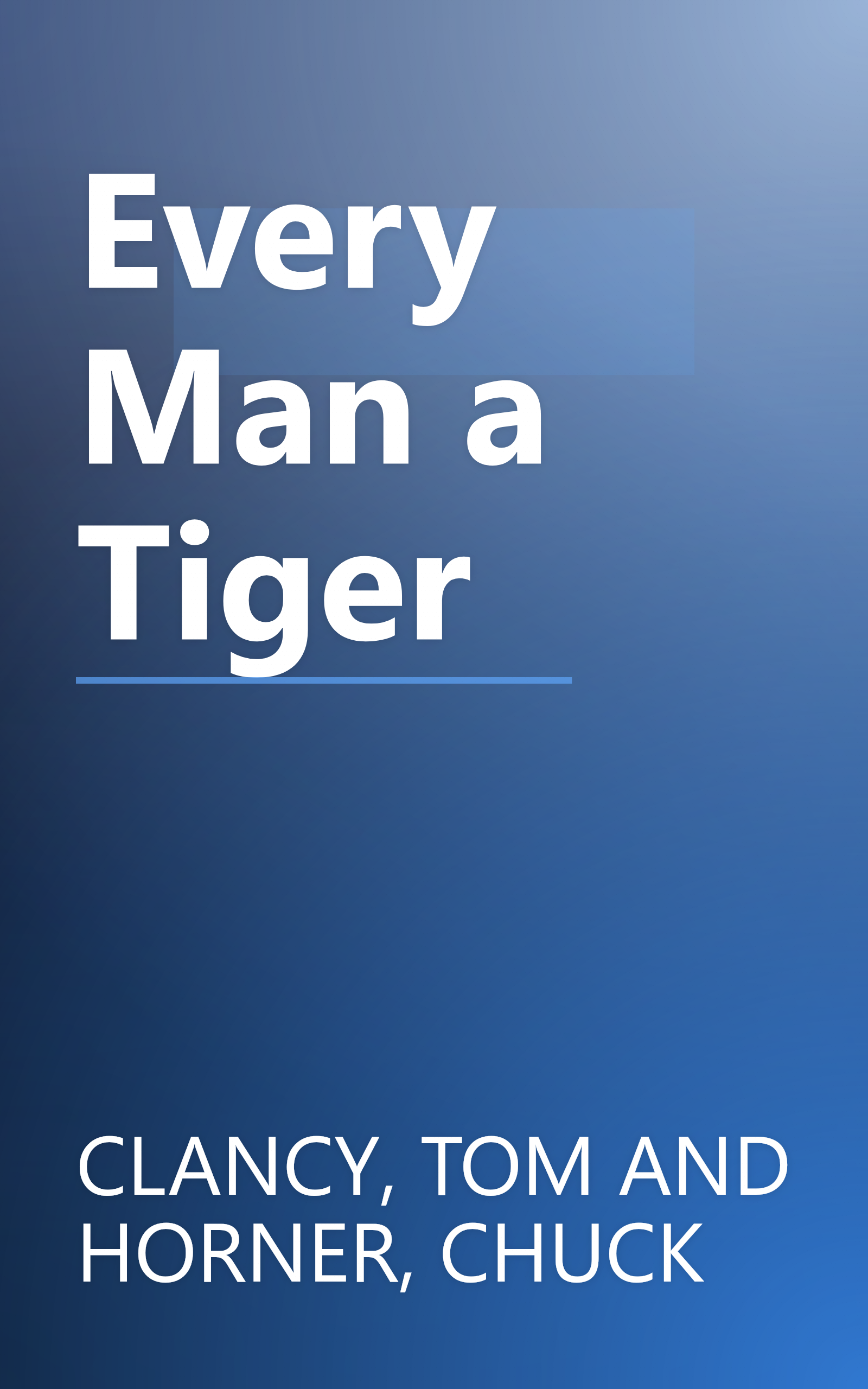 Every Man a Tiger book cover