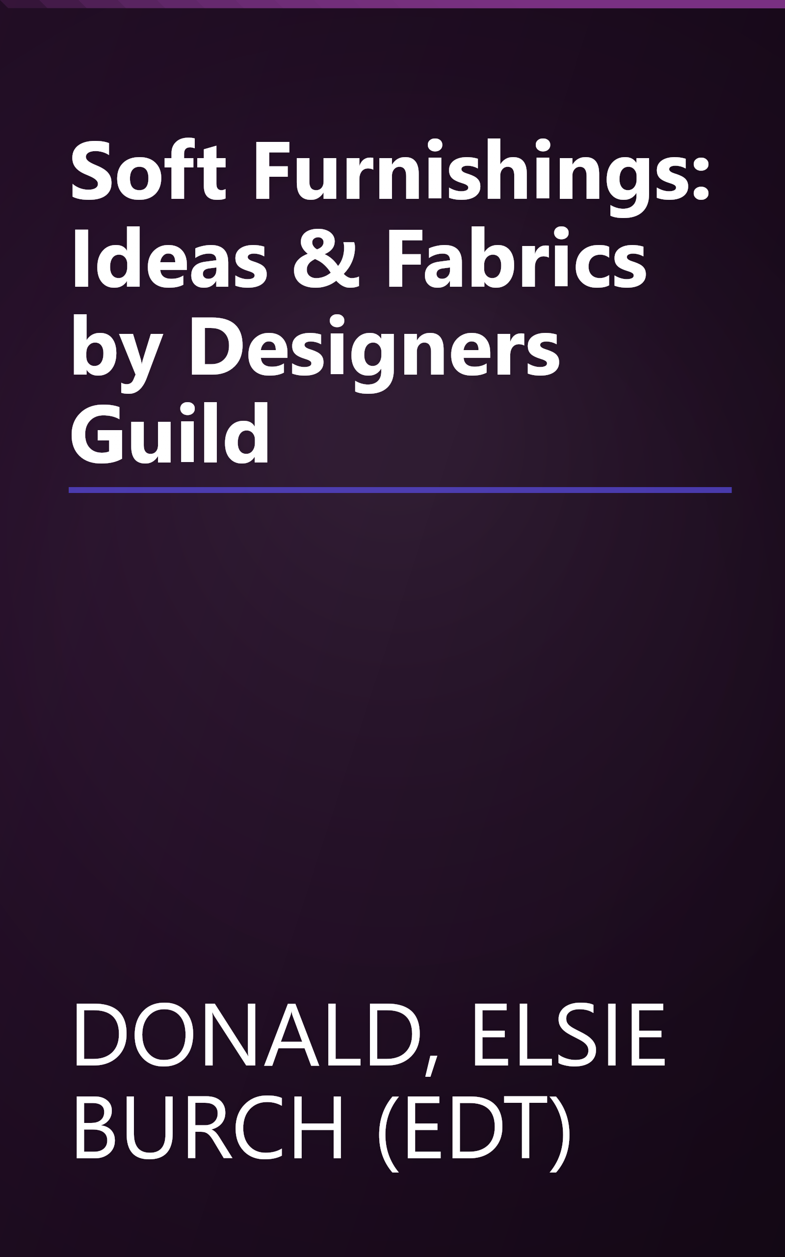 Soft Furnishings: Ideas & Fabrics by Designers Guild book cover