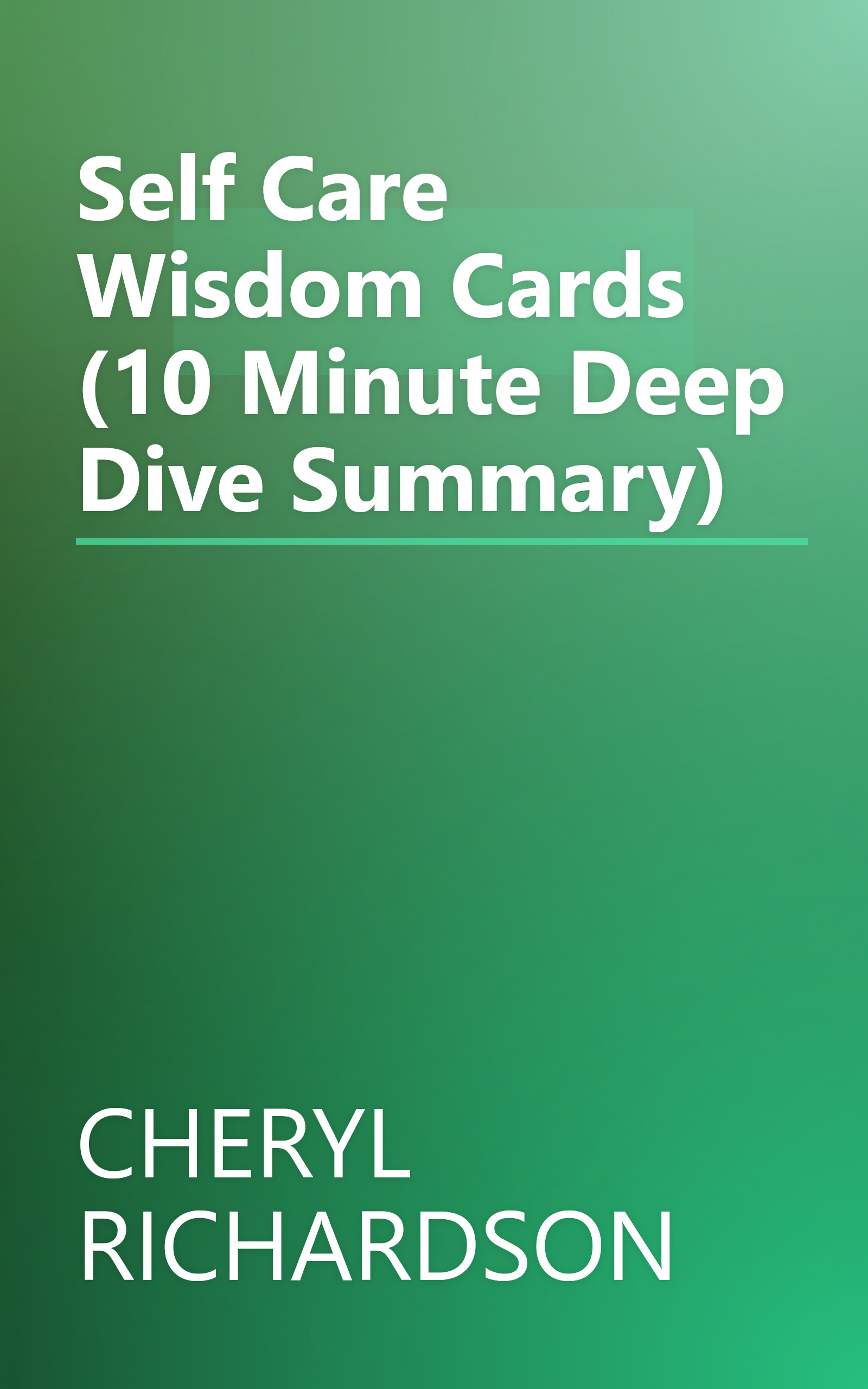 Self Care Wisdom Cards (10 Minute   Deep Dive Summary) book cover
