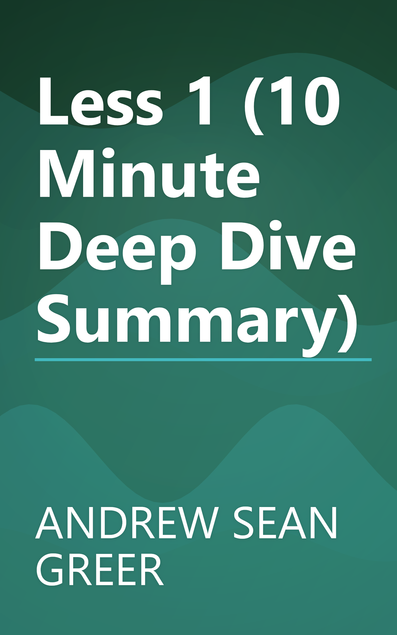 Less 1 (10 Minute   Deep Dive Summary) book cover