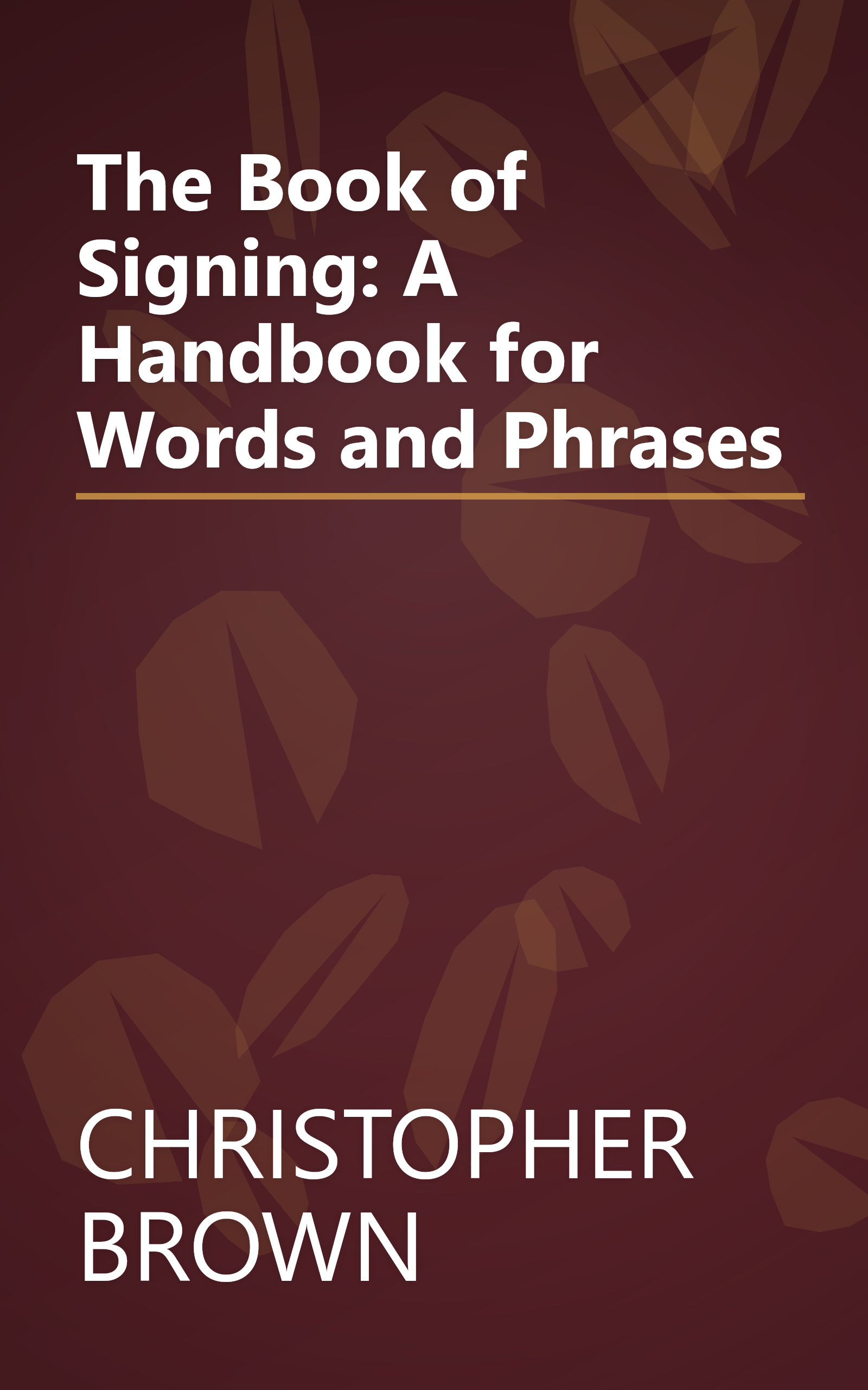 The Book of Signing: A Handbook for Words and Phrases book cover