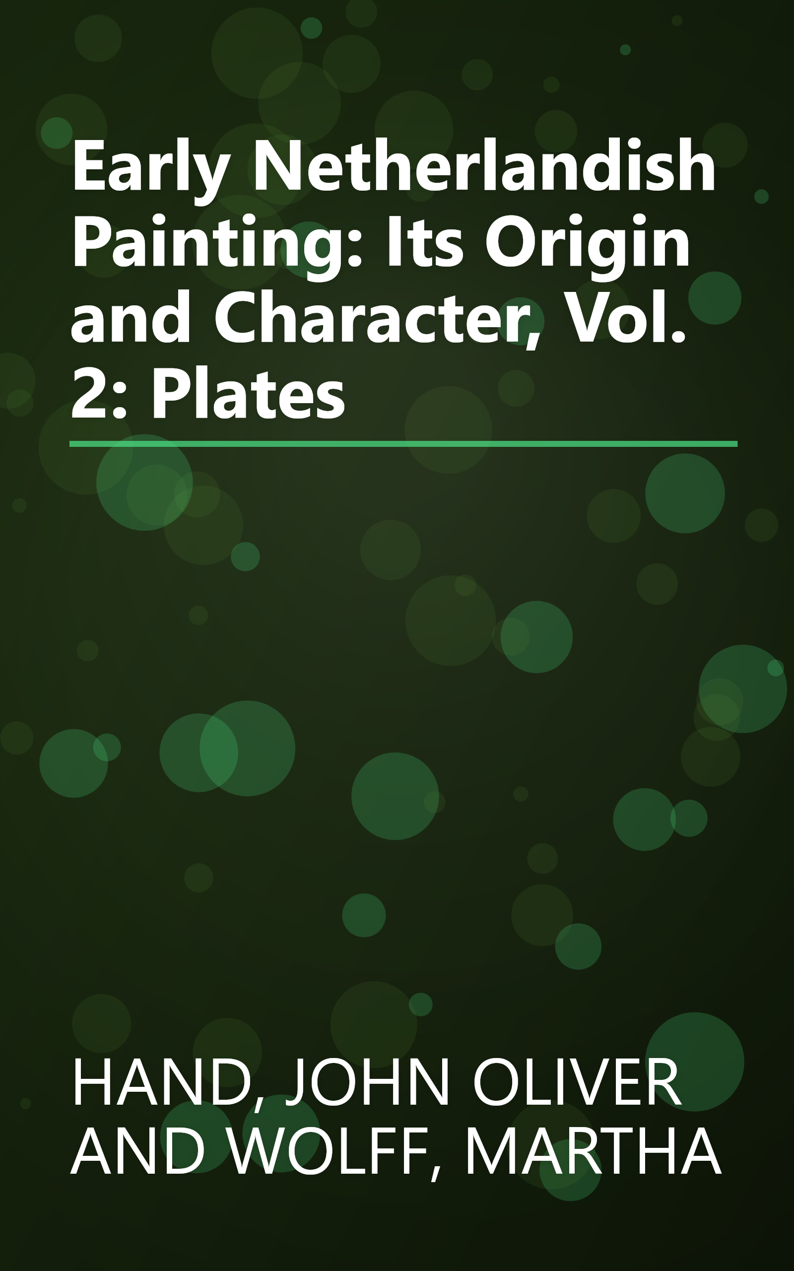 Early Netherlandish Painting: Its Origin and Character, Vol. 2: Plates book cover