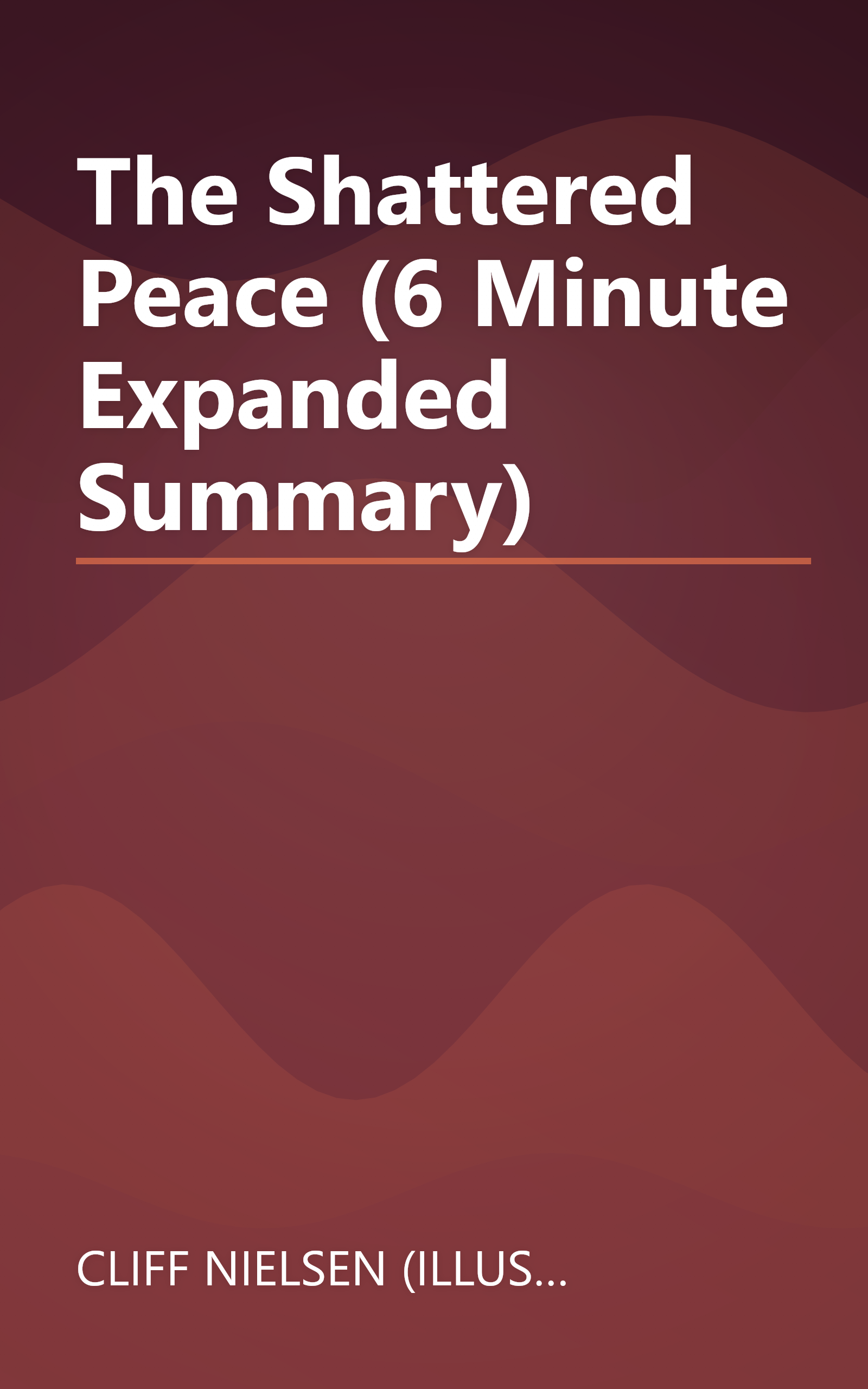 The Shattered Peace (6 Minute   Expanded Summary) book cover
