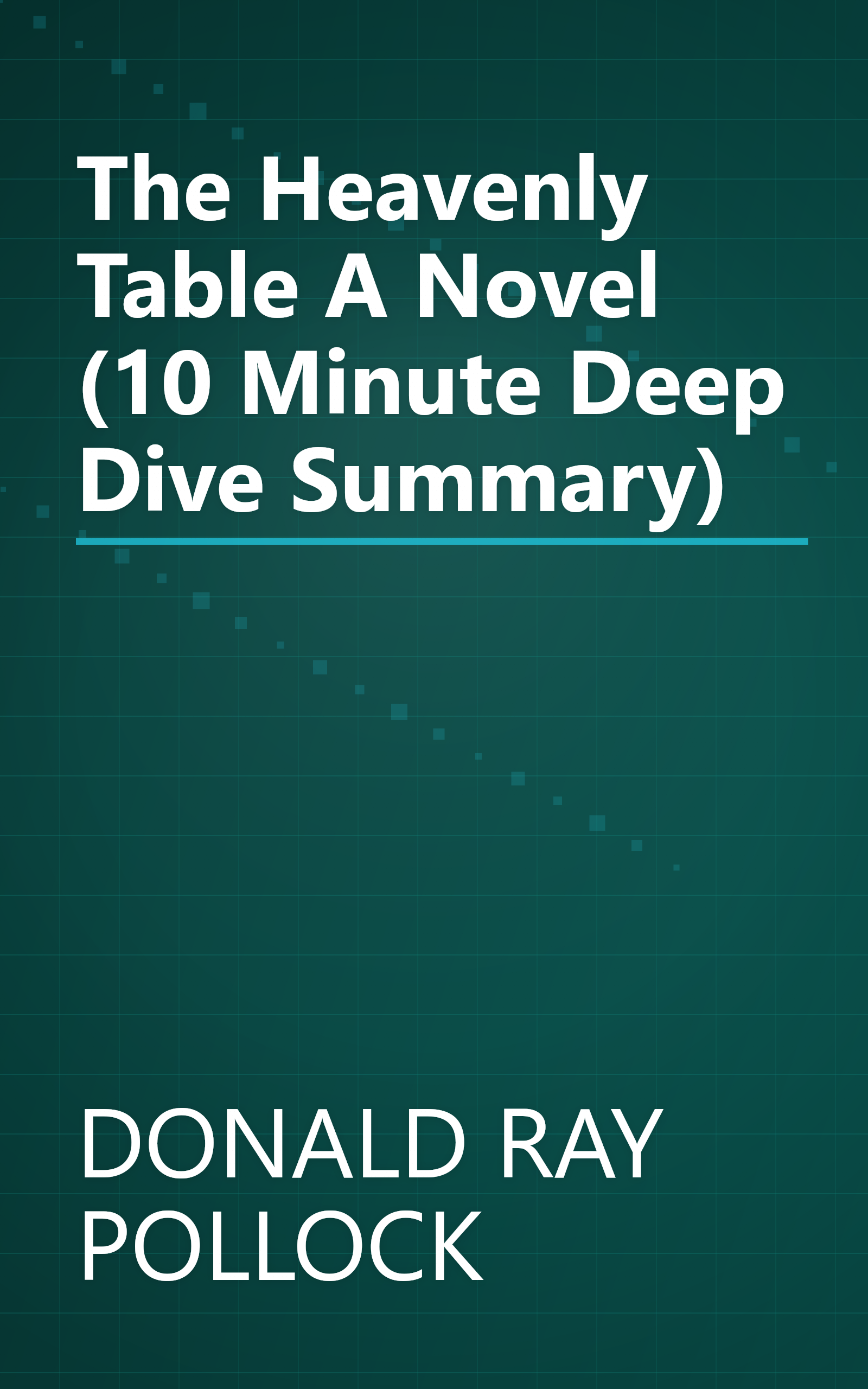 The Heavenly Table  A Novel (10 Minute   Deep Dive Summary) book cover