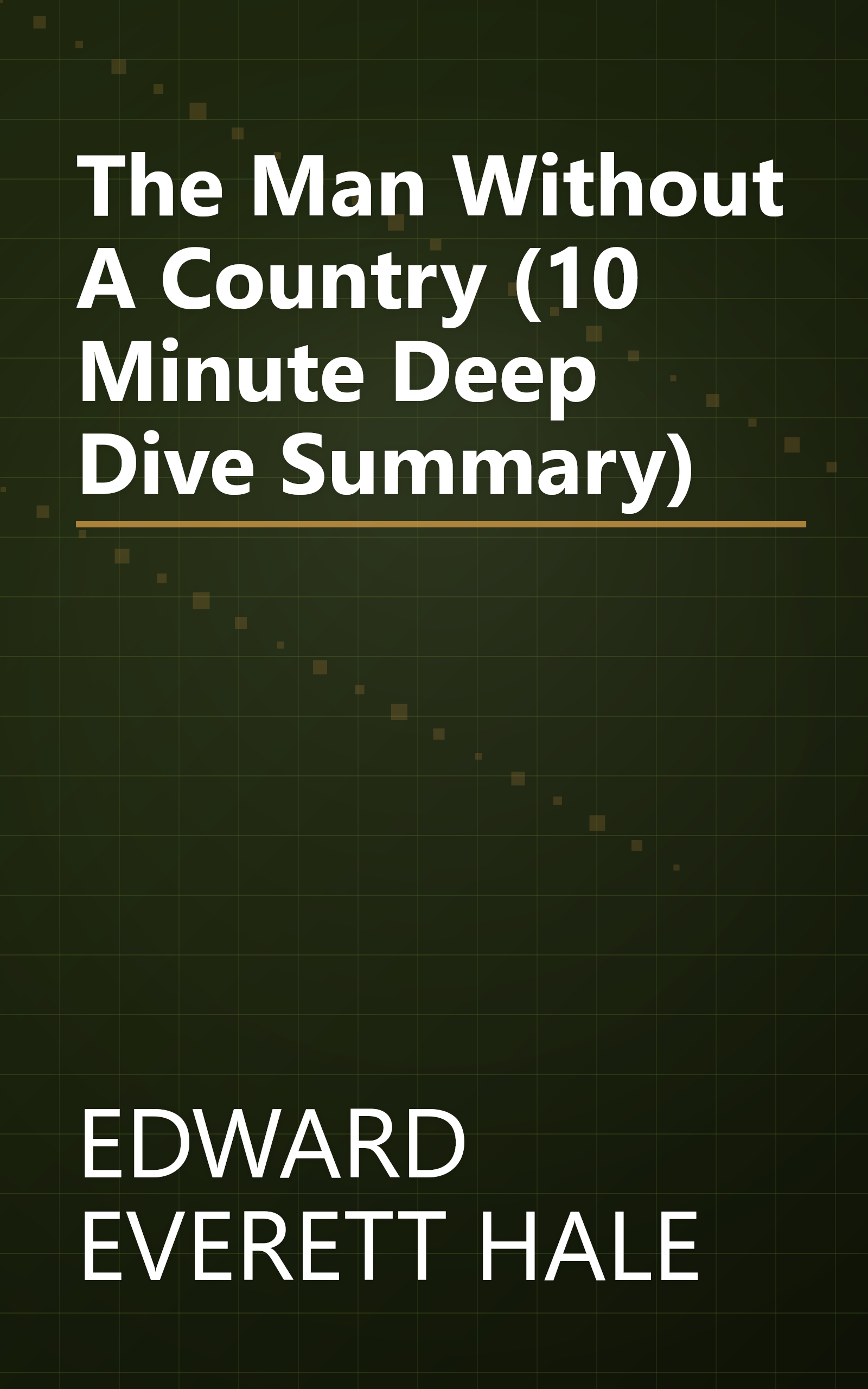 The Man Without A Country (10 Minute   Deep Dive Summary) book cover