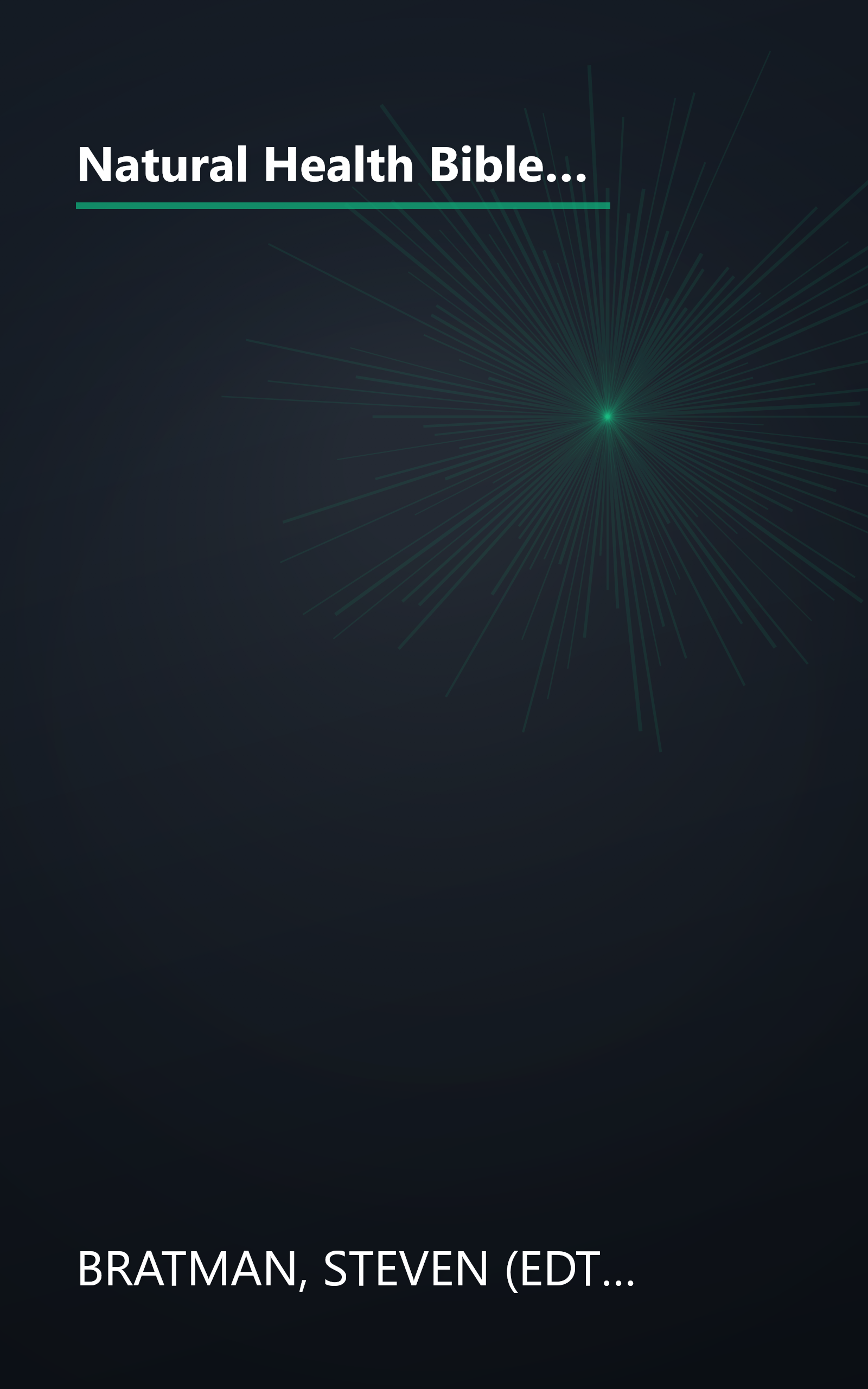 Natural Health Bible: From the Most Trusted Source in Health Information, Here is Your A-Z Guide to Over 200 Herbs, Vitamins, and Supplements book cover