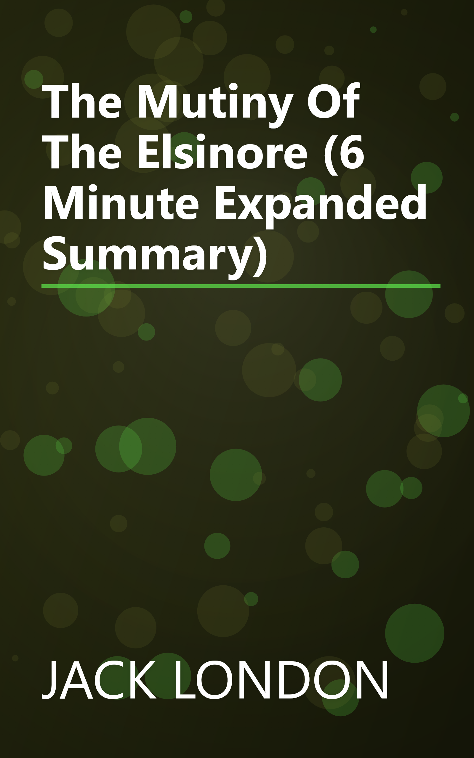 The Mutiny Of The Elsinore (6 Minute   Expanded Summary) book cover