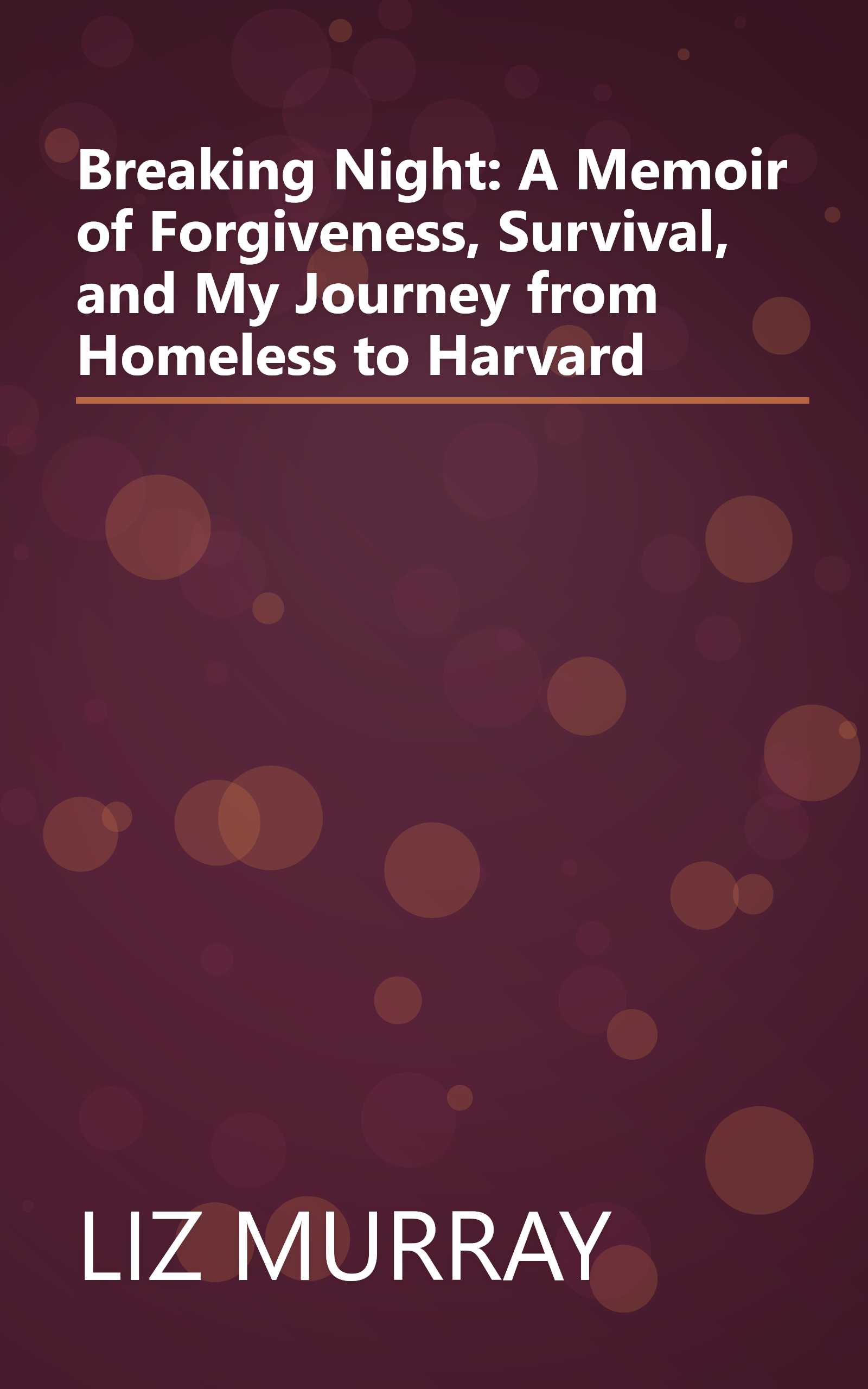 Breaking Night: A Memoir of Forgiveness, Survival, and My Journey from Homeless to Harvard book cover