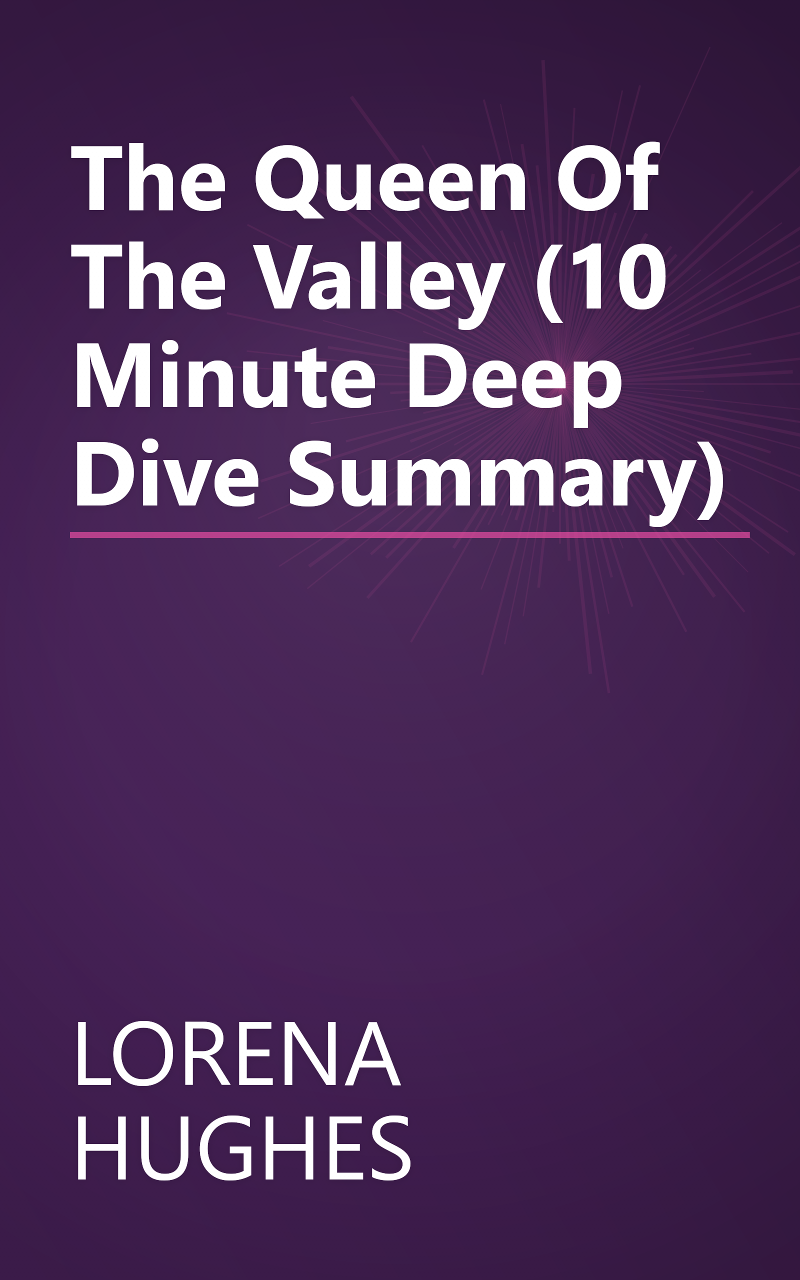 The Queen Of The Valley (10 Minute   Deep Dive Summary) book cover