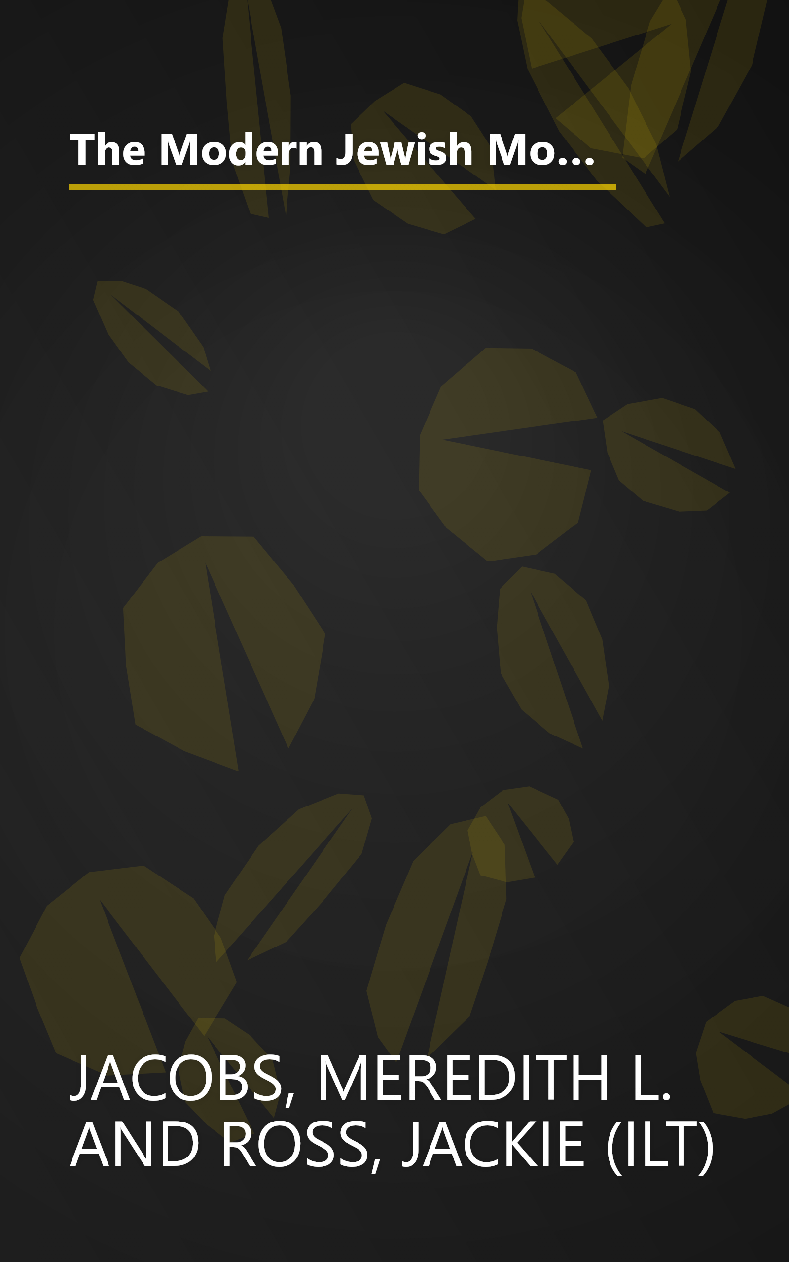 The Modern Jewish Mom's Guide to Shabbat: Connect and Celebrate--Bring Your Family Together with the Friday Night Meal book cover