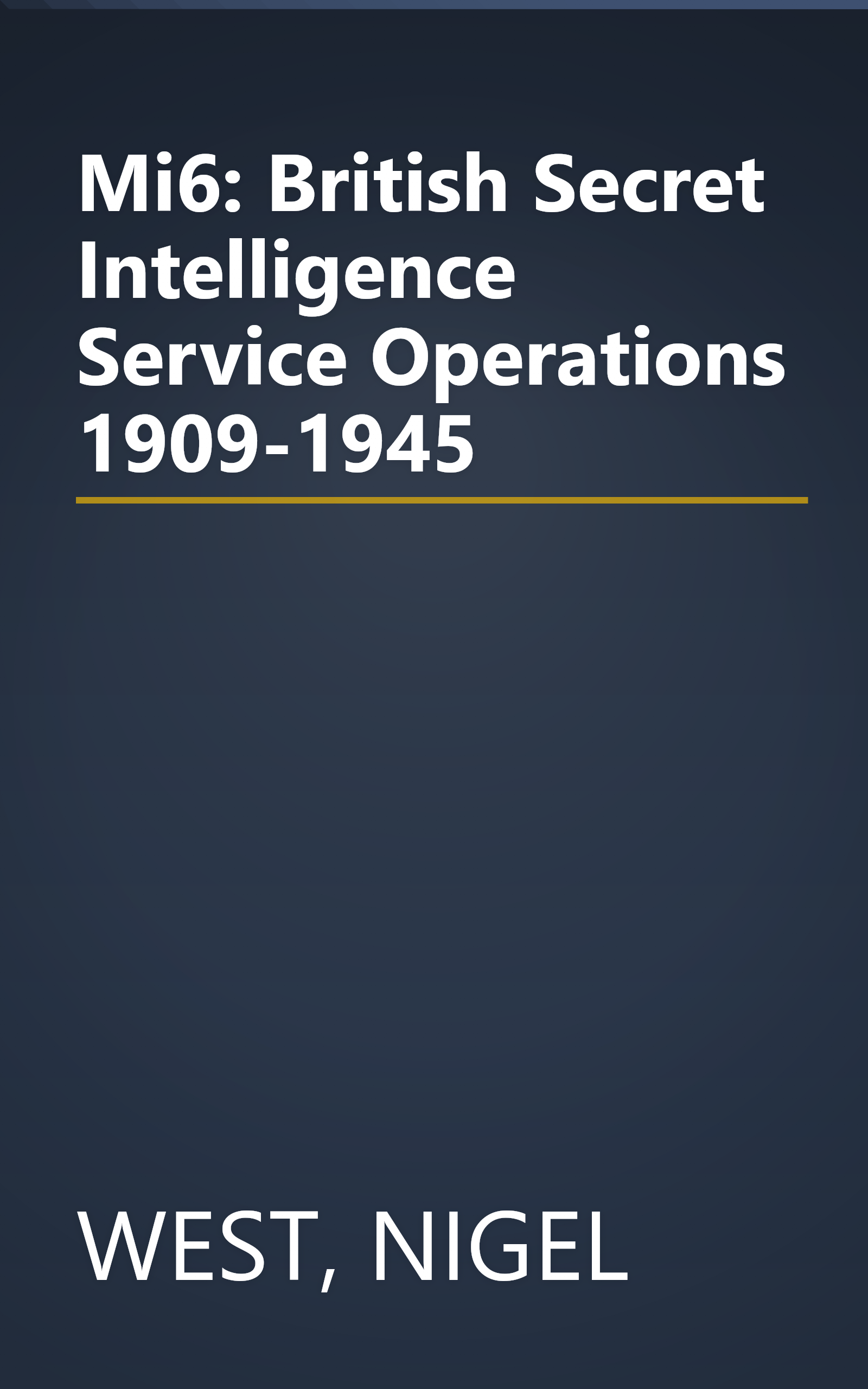 Mi6: British Secret Intelligence Service Operations 1909-1945 book cover