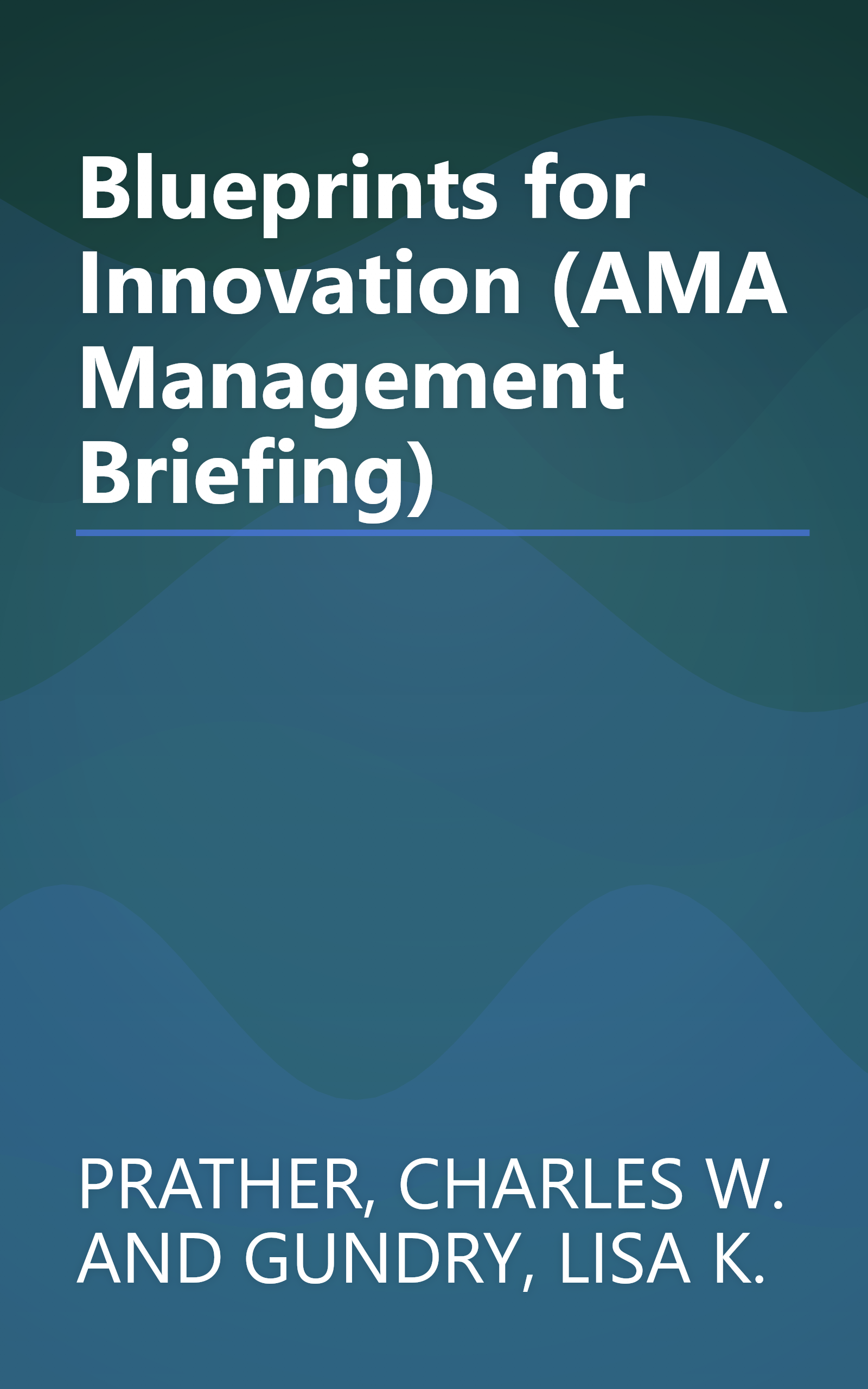 Blueprints for Innovation (AMA Management Briefing) book cover