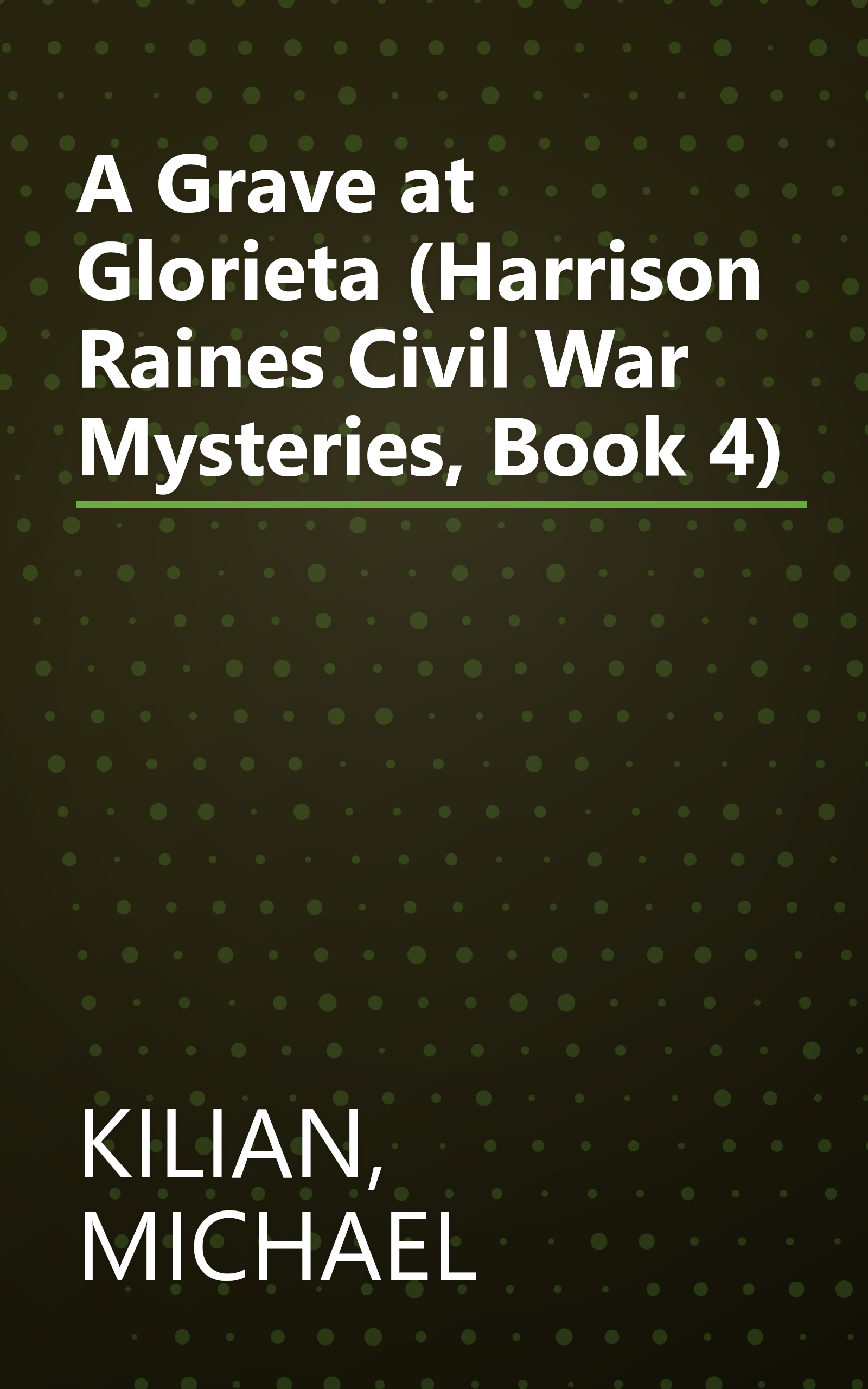 A Grave at Glorieta (Harrison Raines Civil War Mysteries, Book 4) book cover