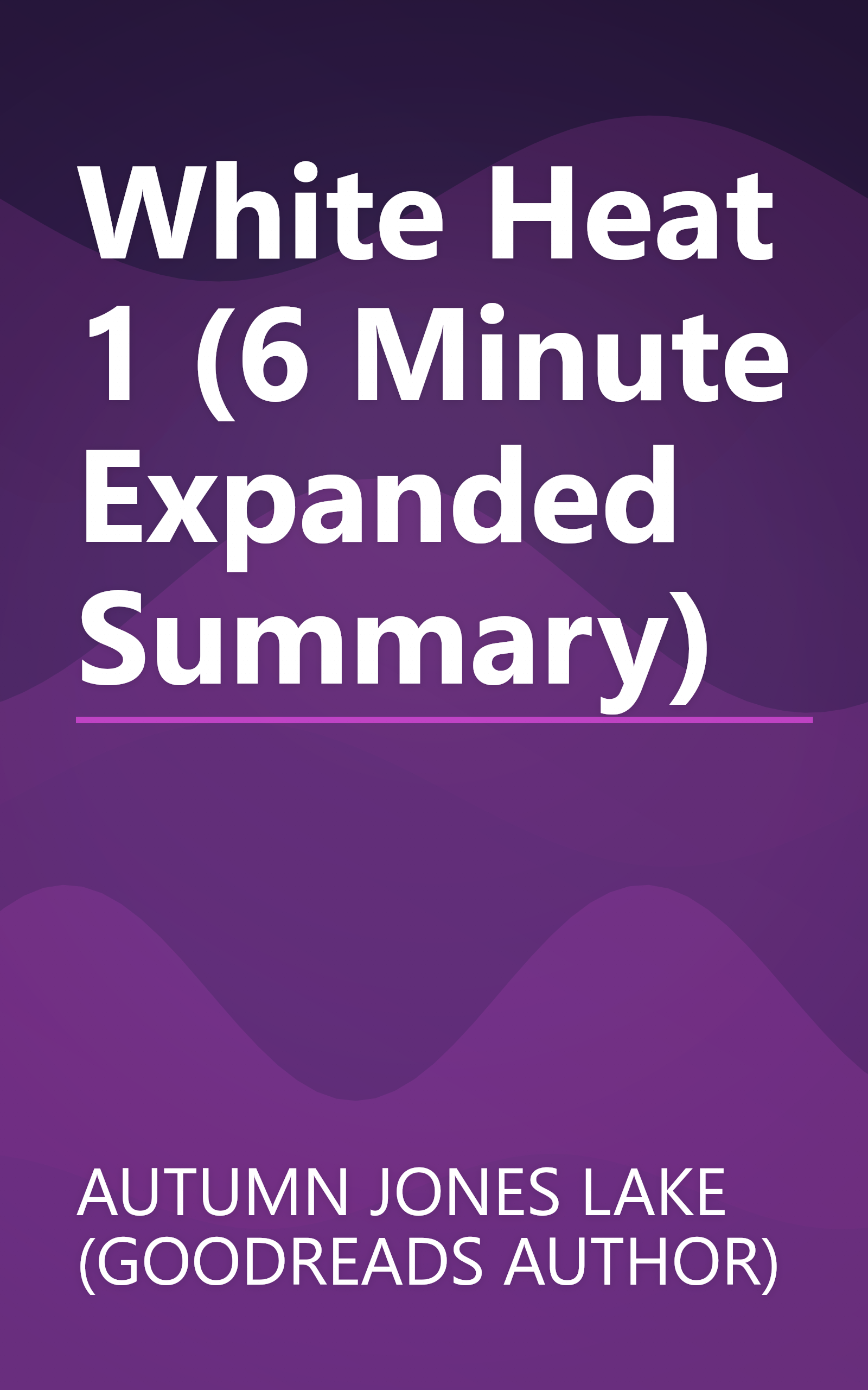 White Heat 1 (6 Minute   Expanded Summary) book cover