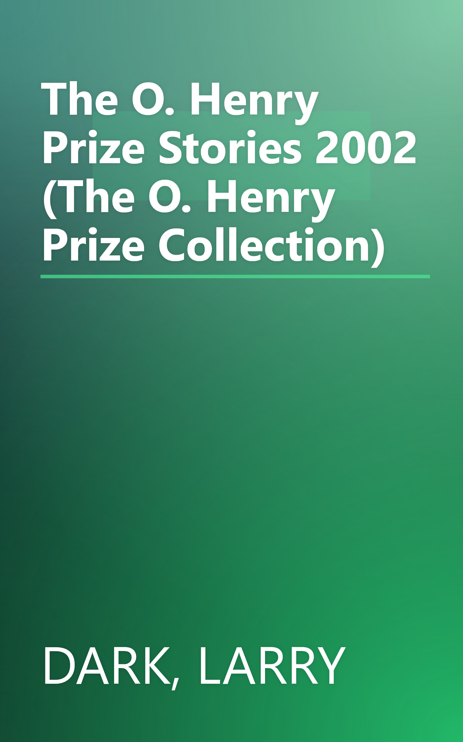 The O. Henry Prize Stories 2002 (The O. Henry Prize Collection) book cover