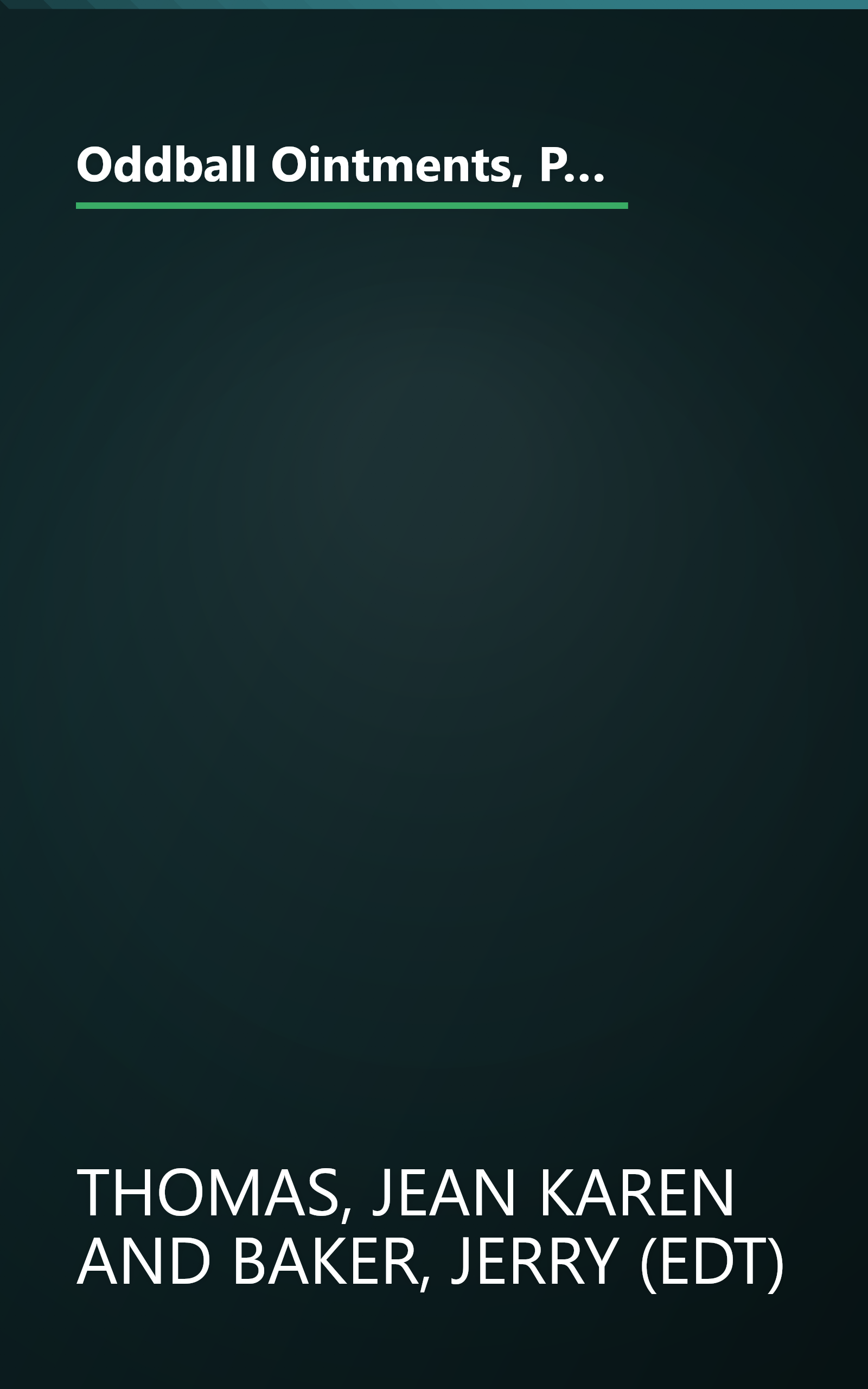 Oddball Ointments, Powerful Potions & Fabulous Folk Remedies That'll Cure Almost Anything That Ails You (Jerry Baker Good Health series) book cover