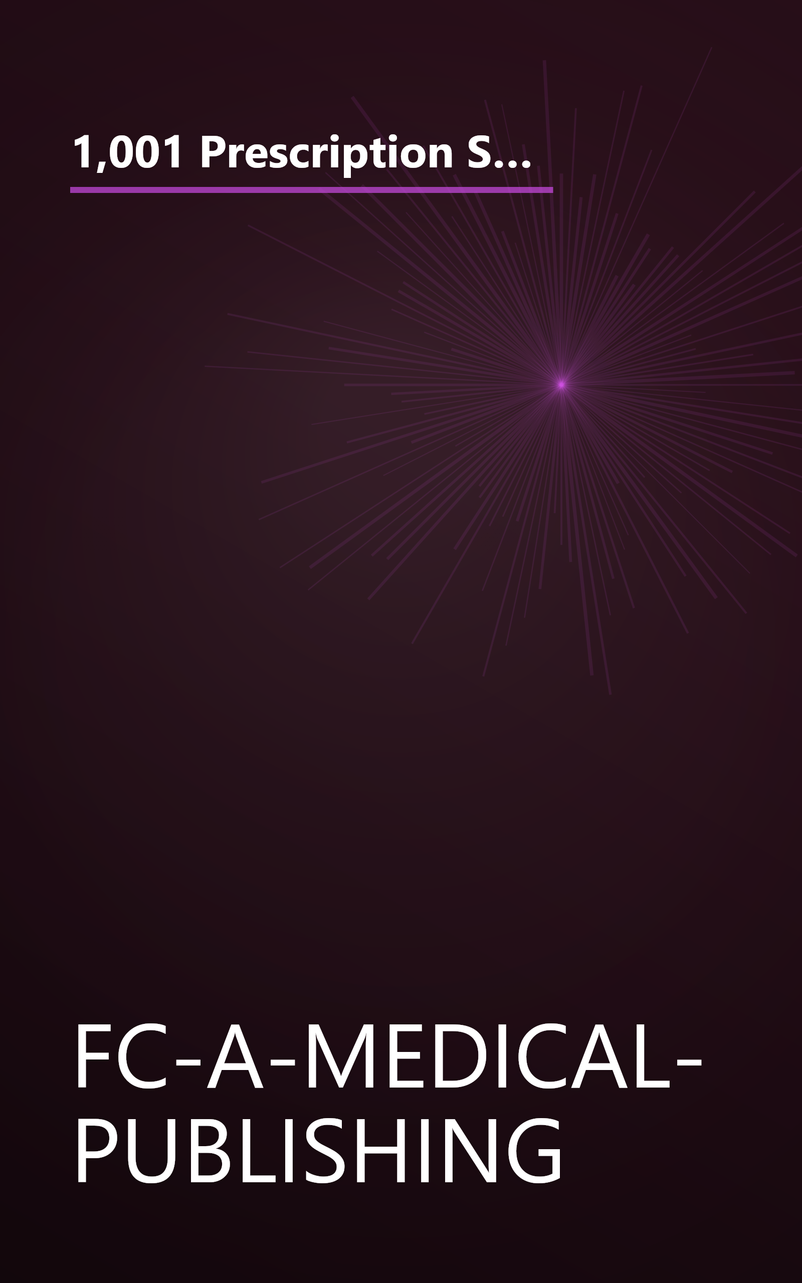 1,001 Prescription Secrets for Seniors: How to Pay Less for Medicines, Find Natural Alternatives, and Avoid RX Ripoffs for Every Prescription book cover