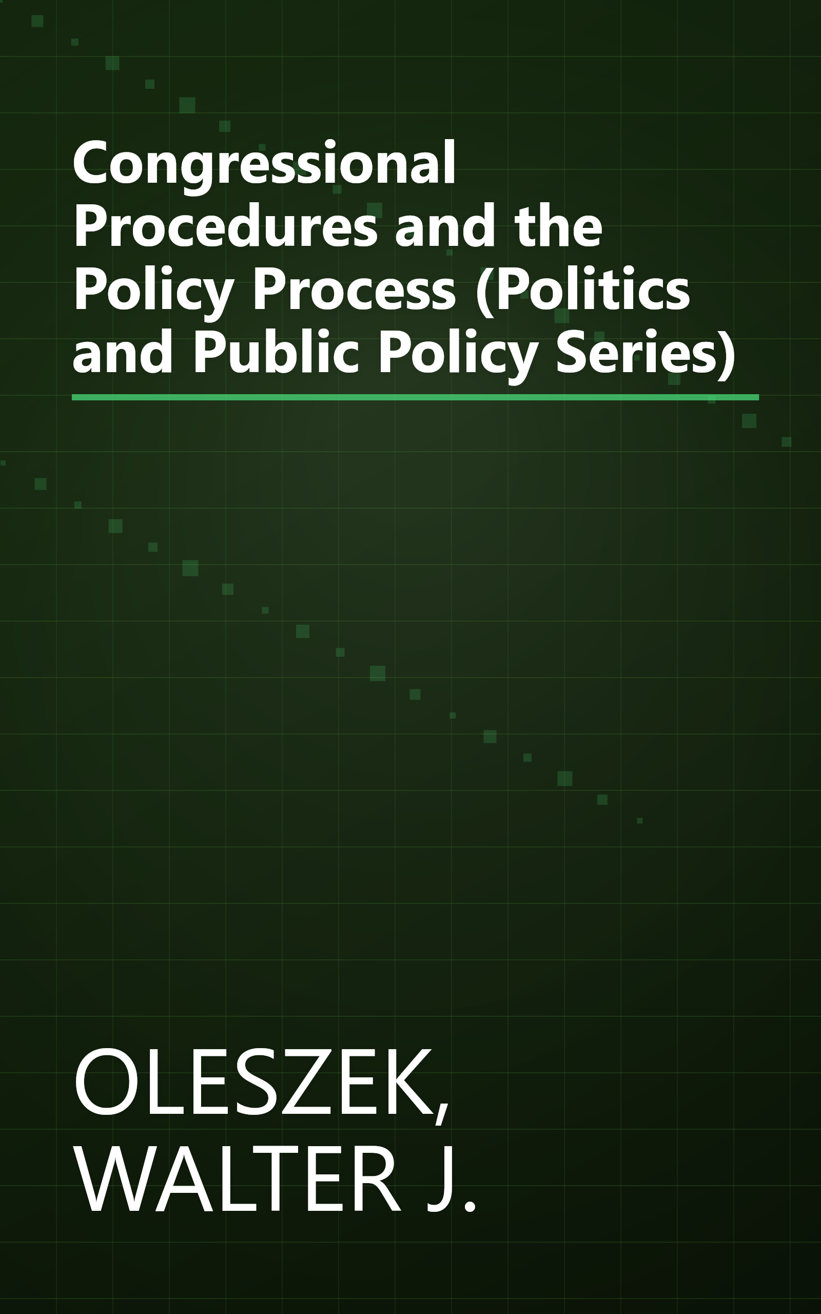 Congressional Procedures and the Policy Process (Politics and Public Policy Series) book cover