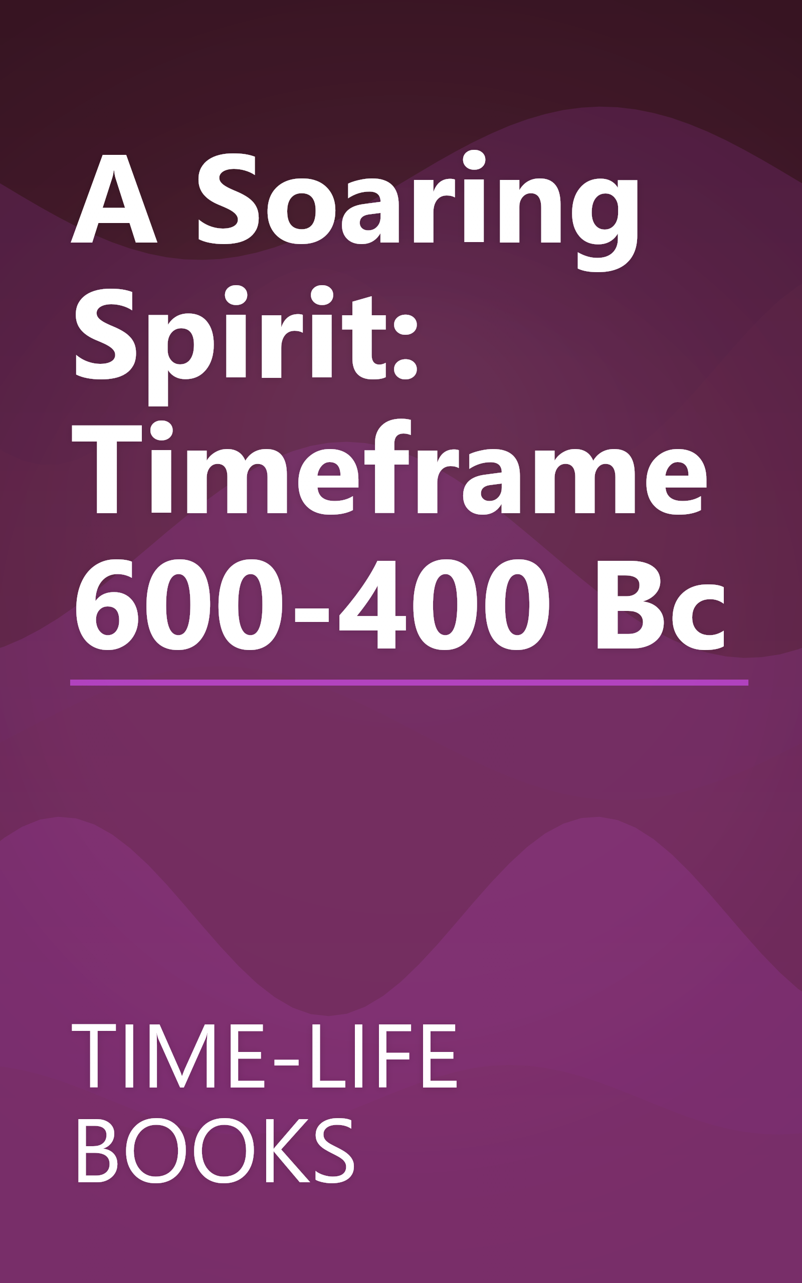 A Soaring Spirit: Timeframe 600-400 Bc book cover
