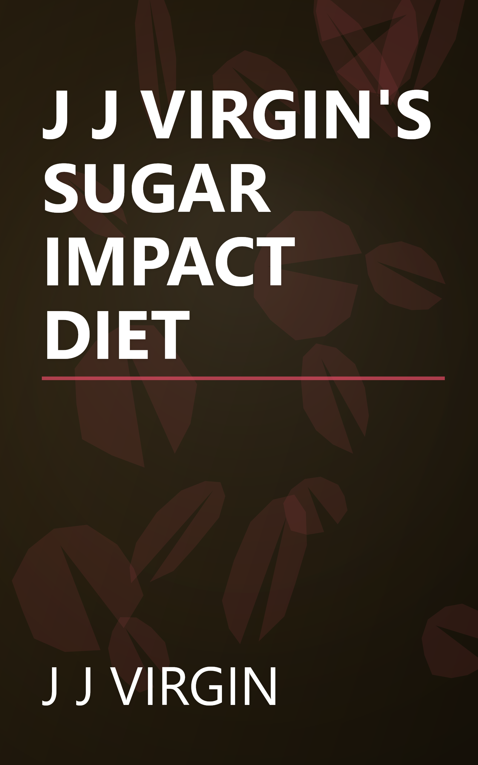 J J VIRGIN'S SUGAR IMPACT DIET book cover