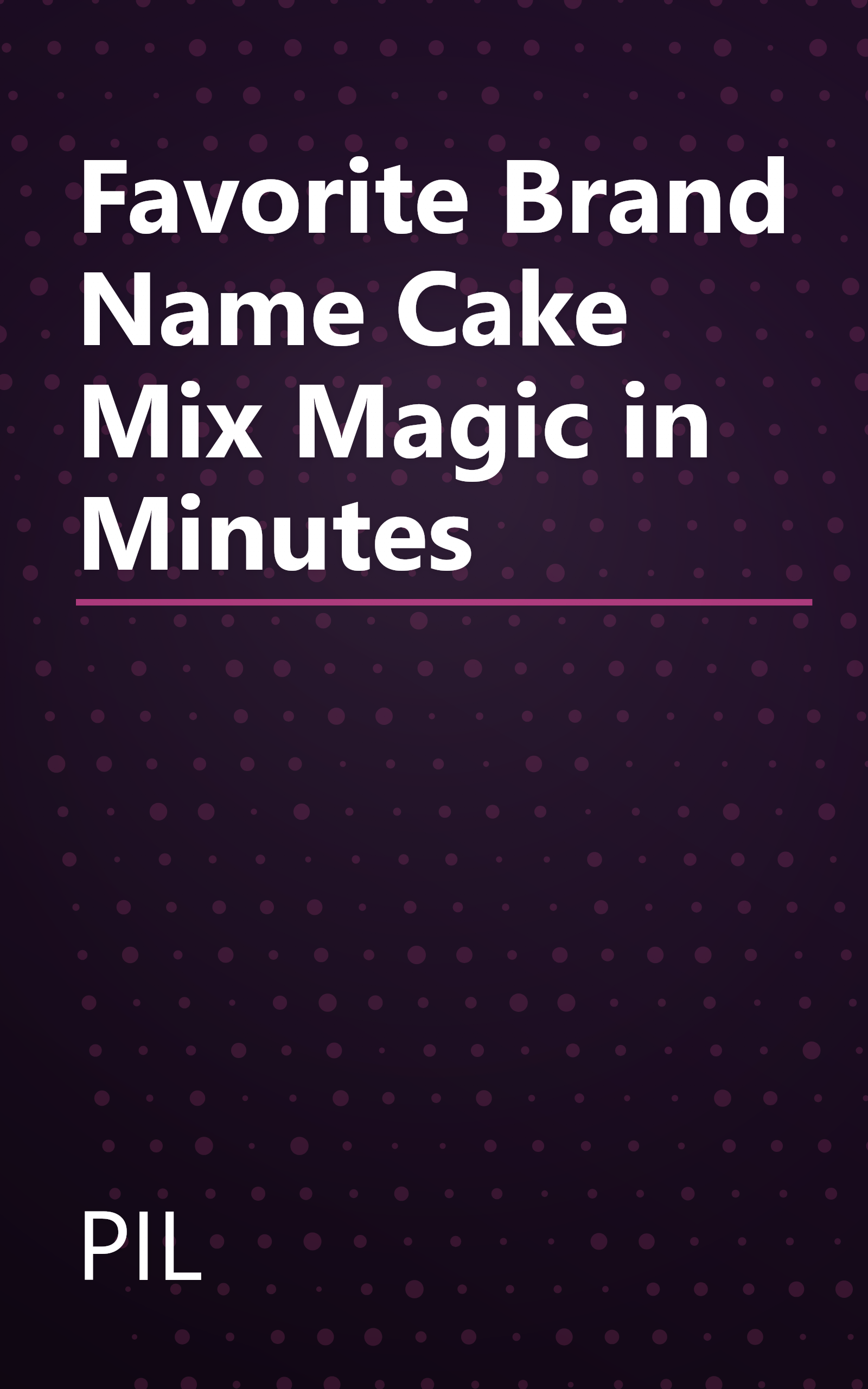 Favorite Brand Name Cake Mix Magic in Minutes book cover