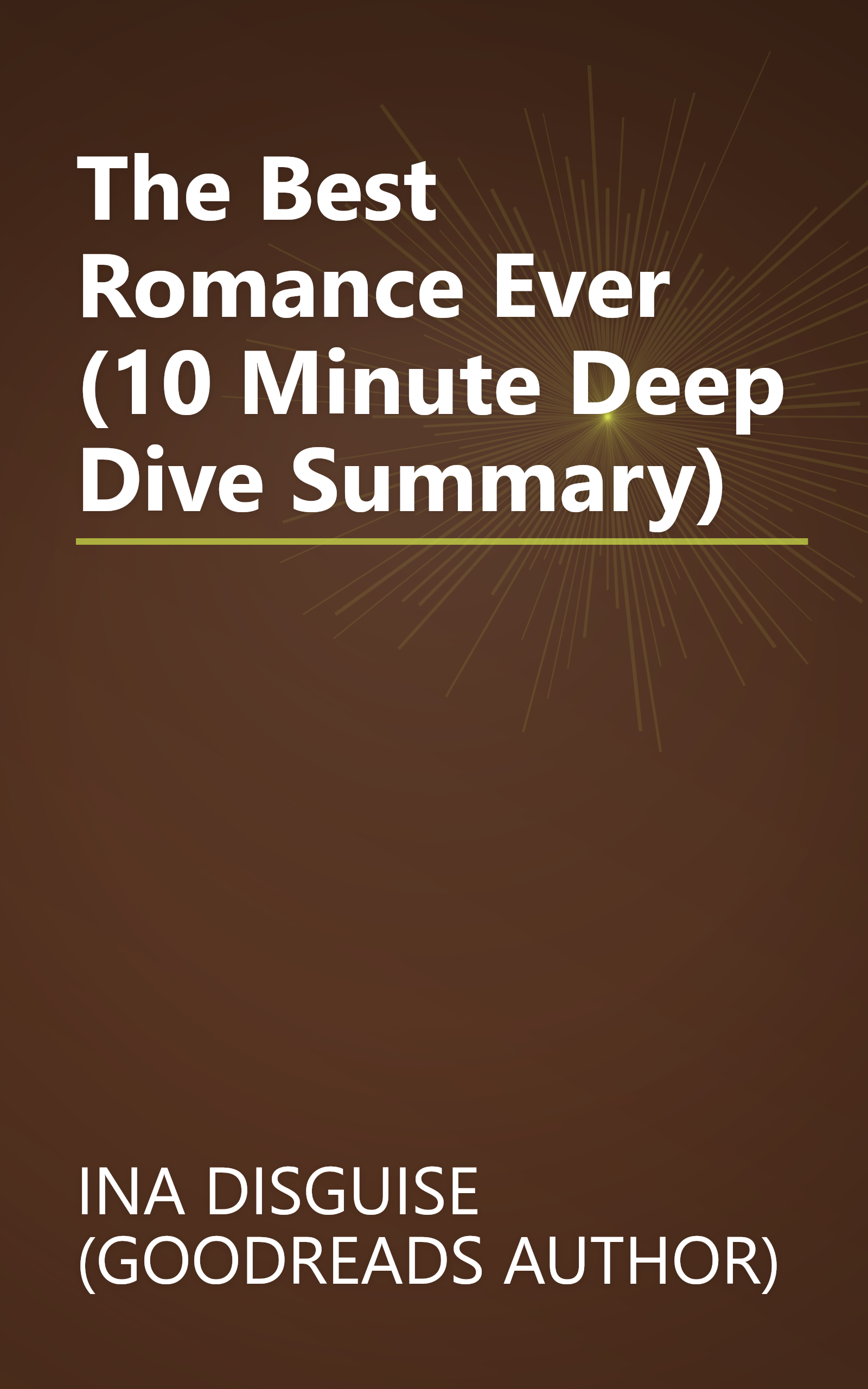 The Best Romance Ever (10 Minute   Deep Dive Summary) book cover