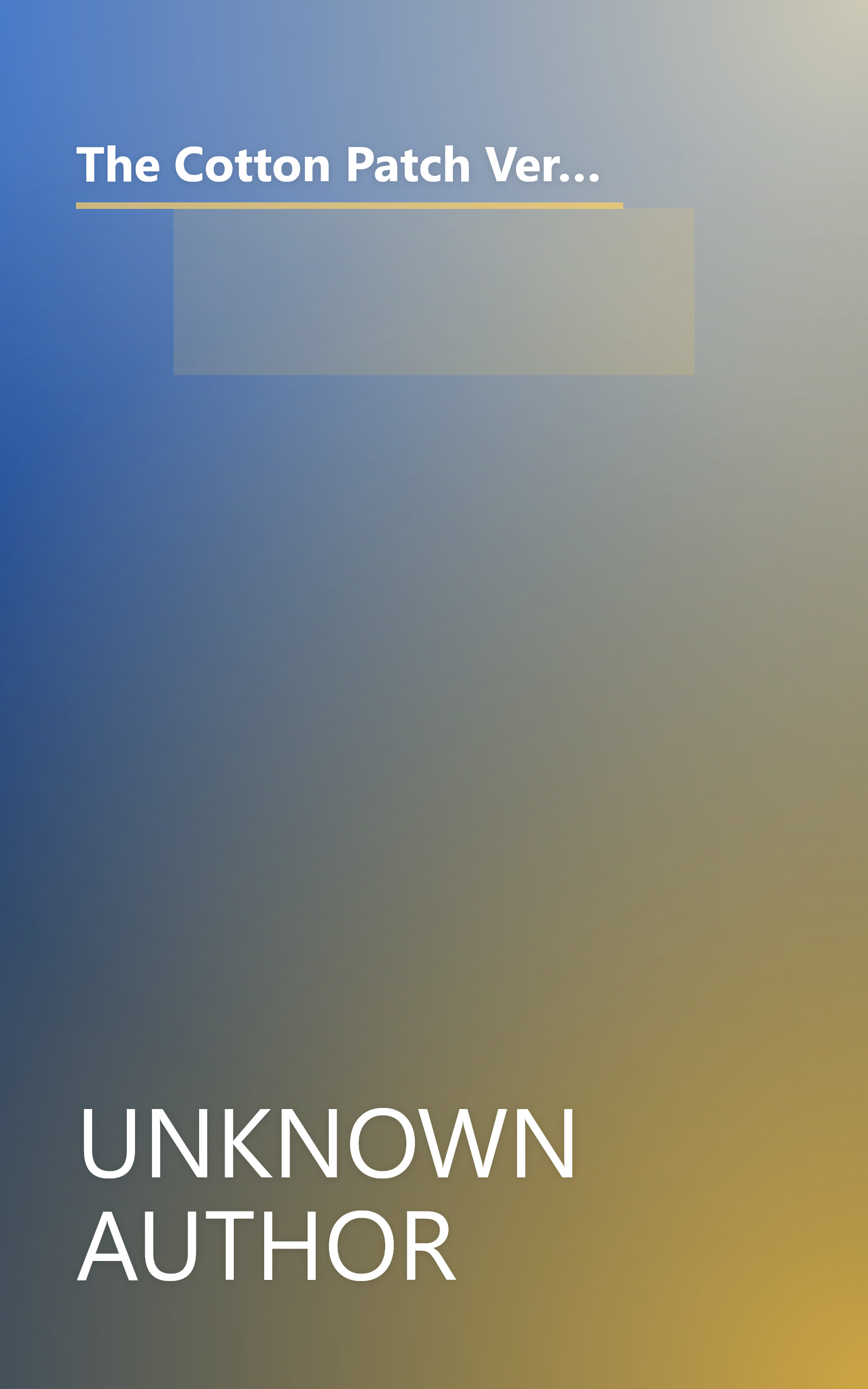 The Cotton Patch Version Of Matthew And John  Including The Gospel Of Matthew  Except For The  Begat  Verses  And The First Eight Chapters Of The Gospel Of John 1 book cover