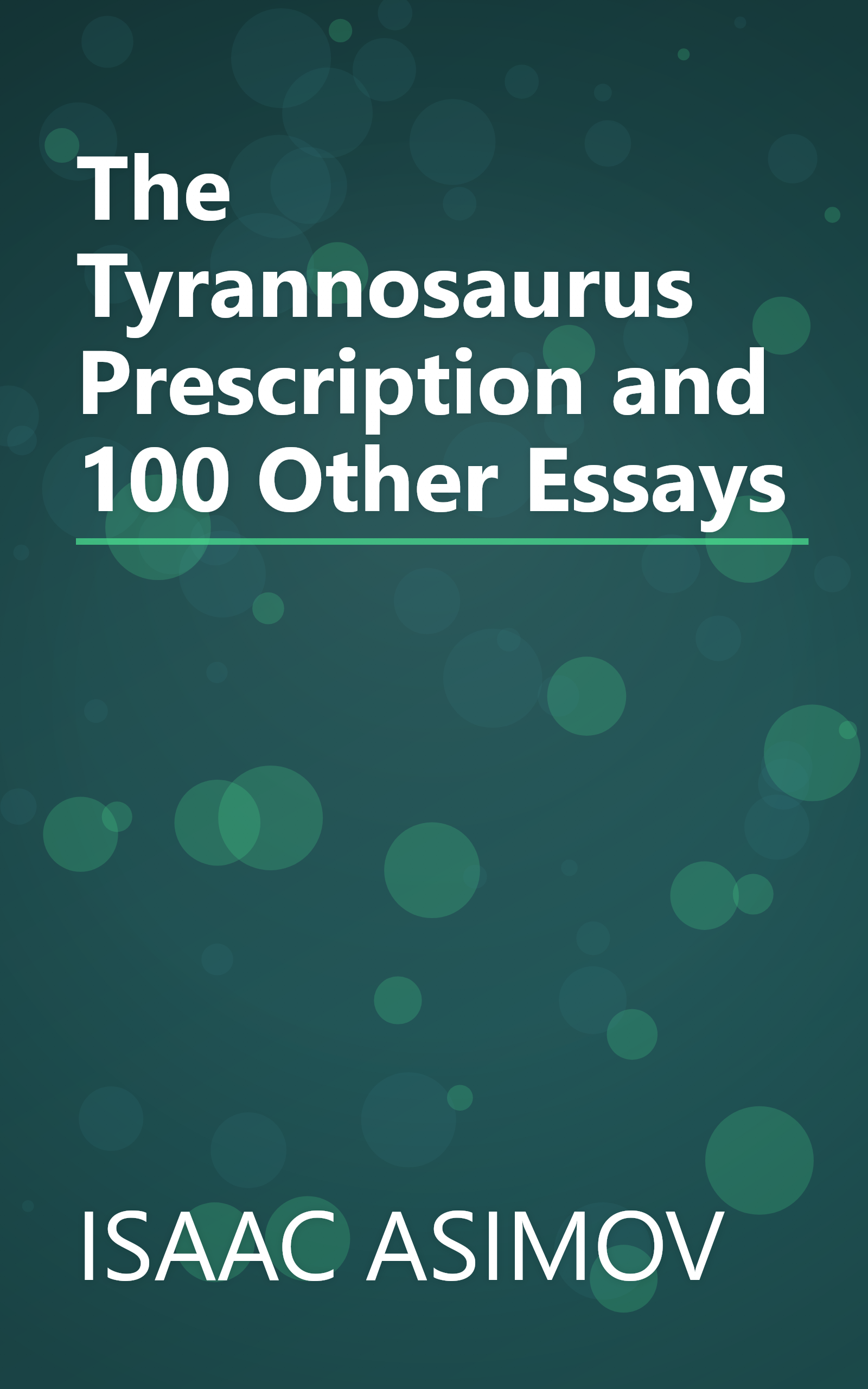 The Tyrannosaurus Prescription and 100 Other Essays book cover
