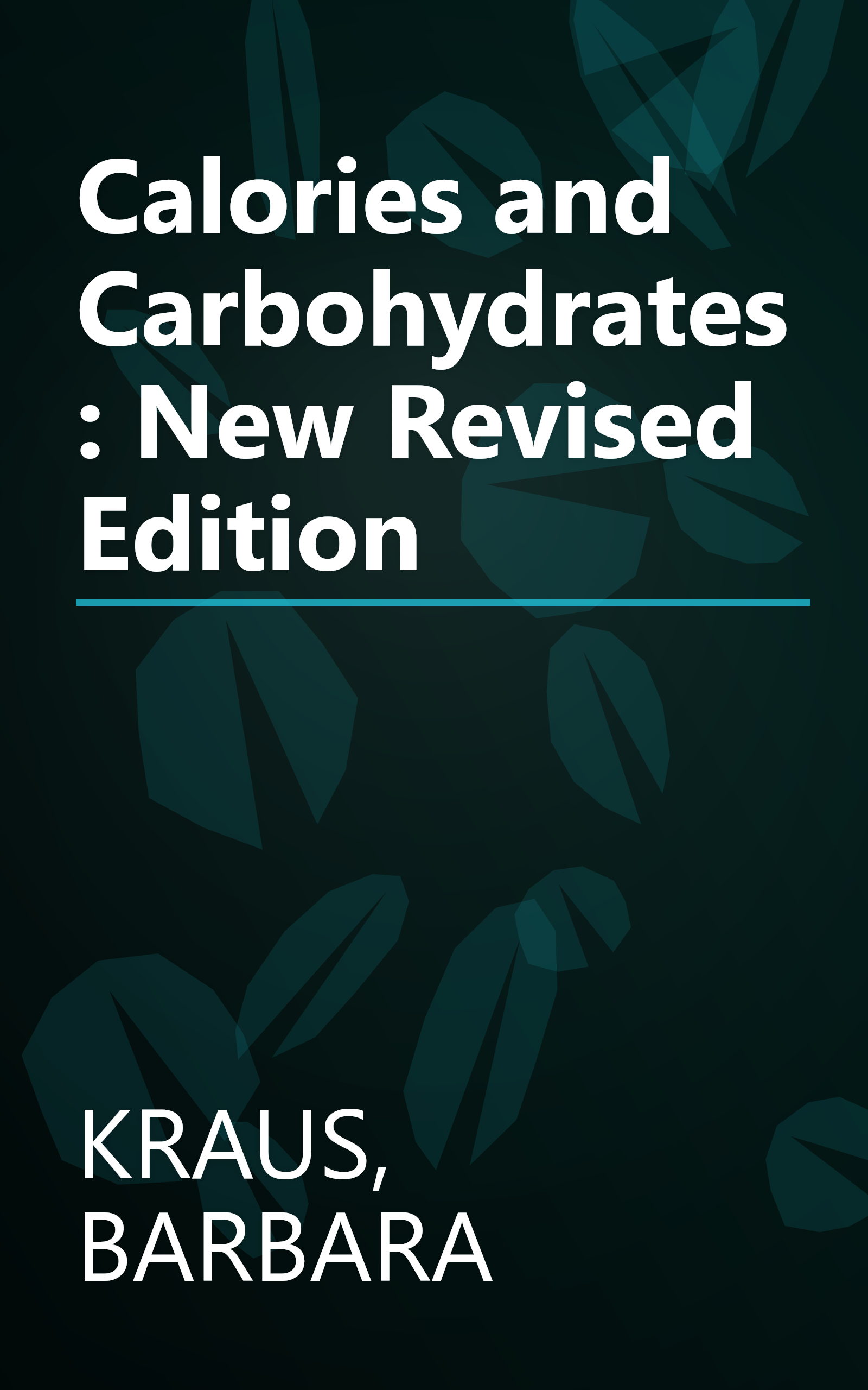 Calories and Carbohydrates: New Revised Edition book cover