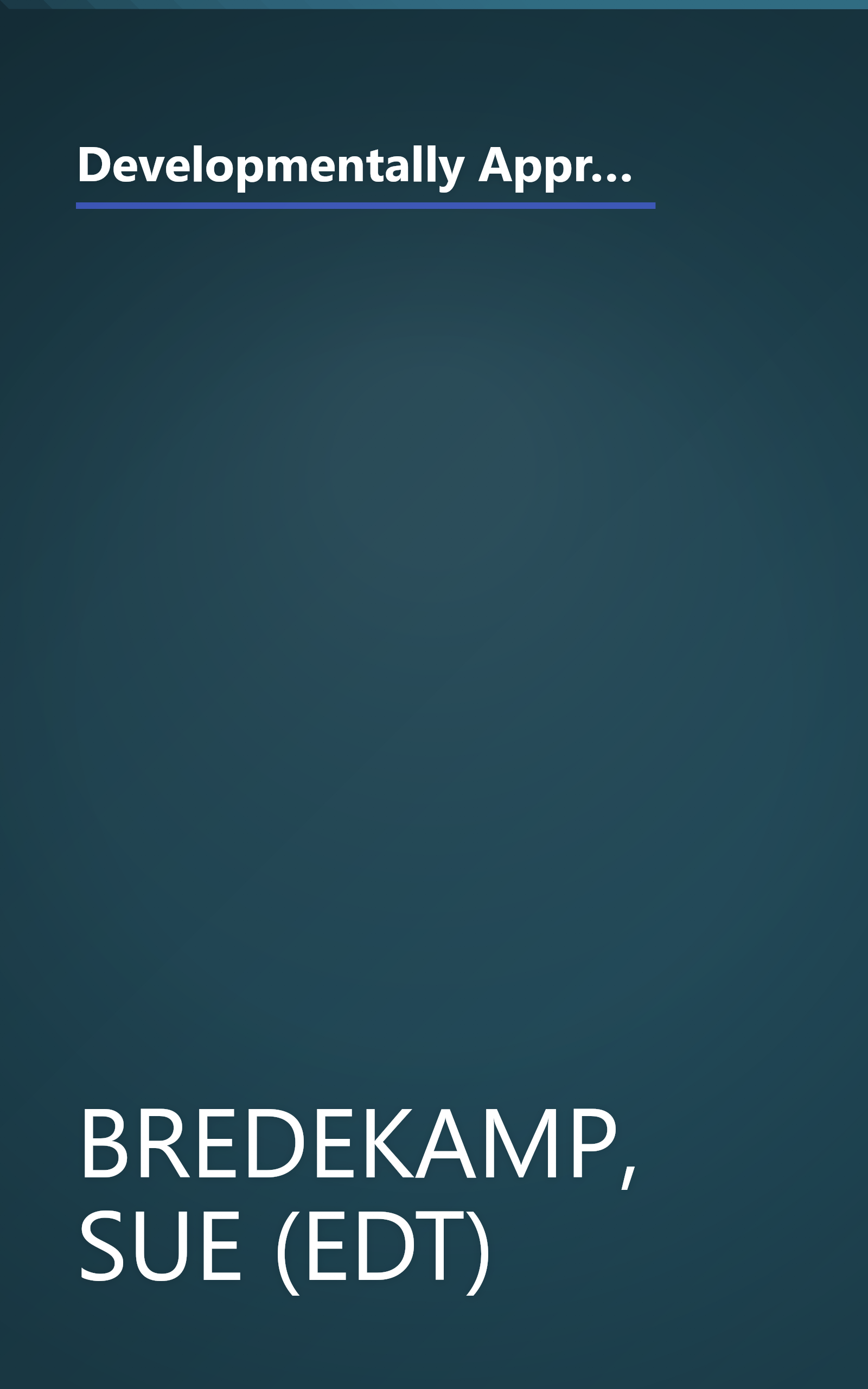 Developmentally Appropriate Practice in Early Childhood Programs Serving Children from Birth Through Age 8 (NAEYC :) book cover