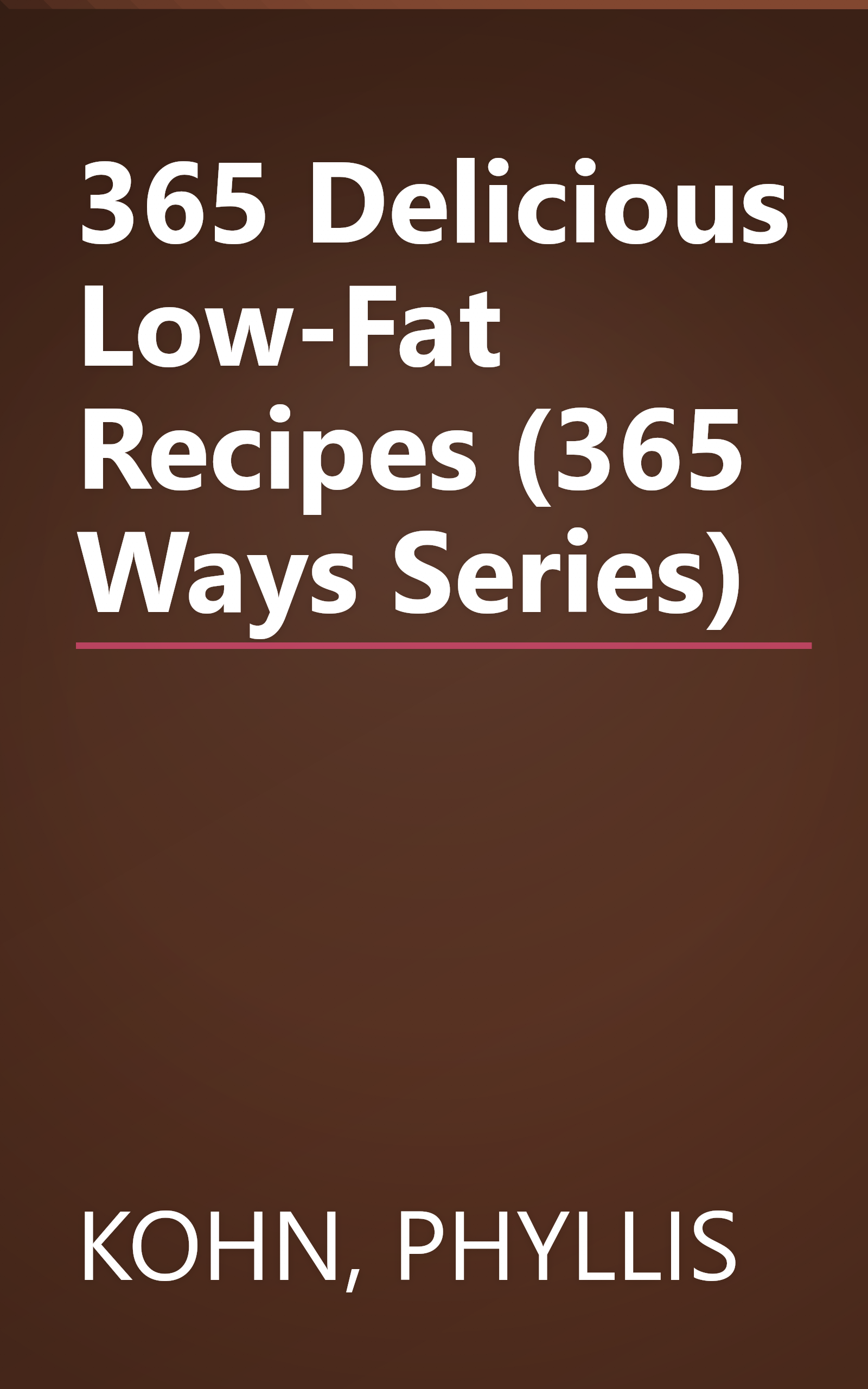 365 Delicious Low-Fat Recipes (365 Ways Series) book cover