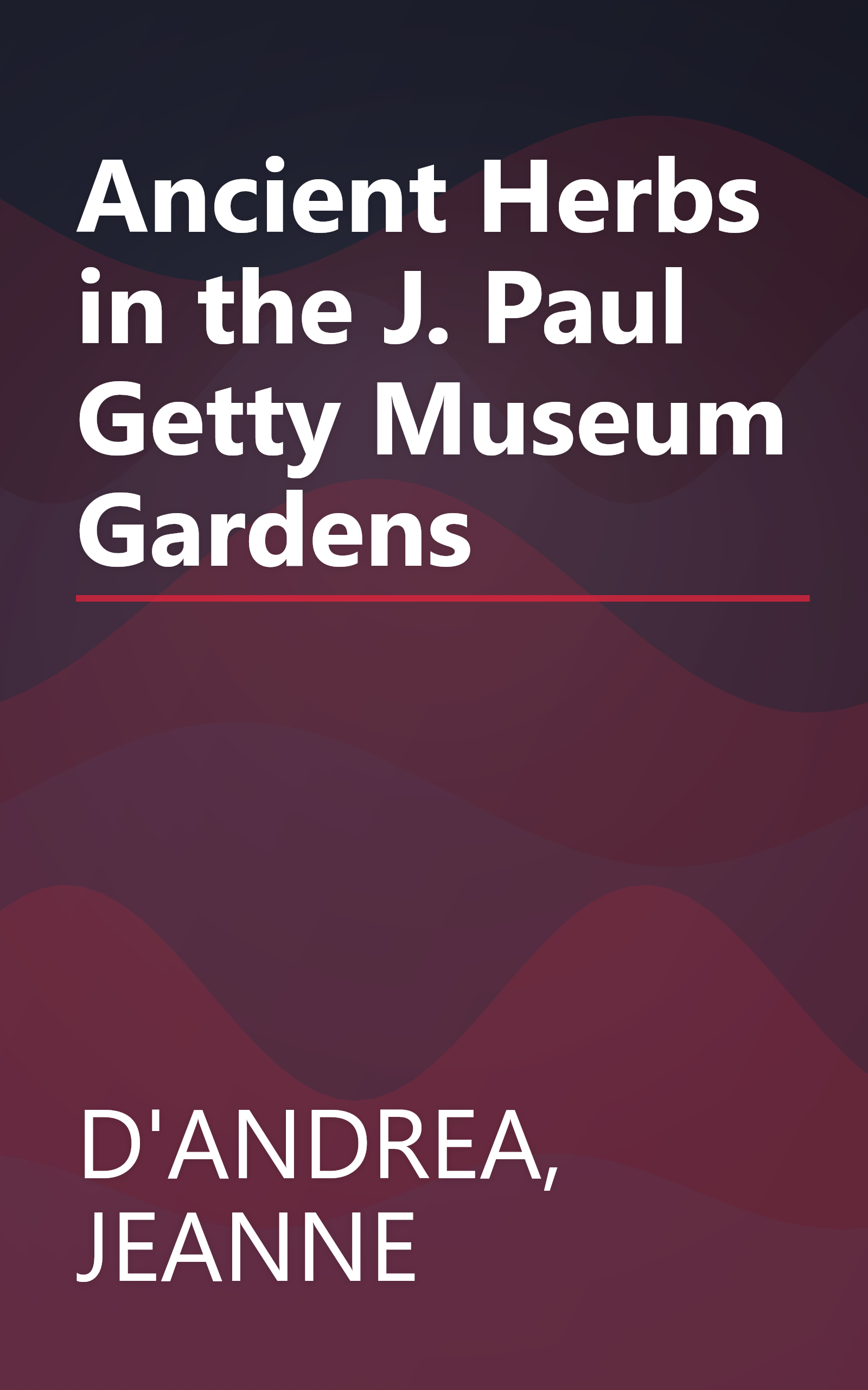 Ancient Herbs in the J. Paul Getty Museum Gardens book cover