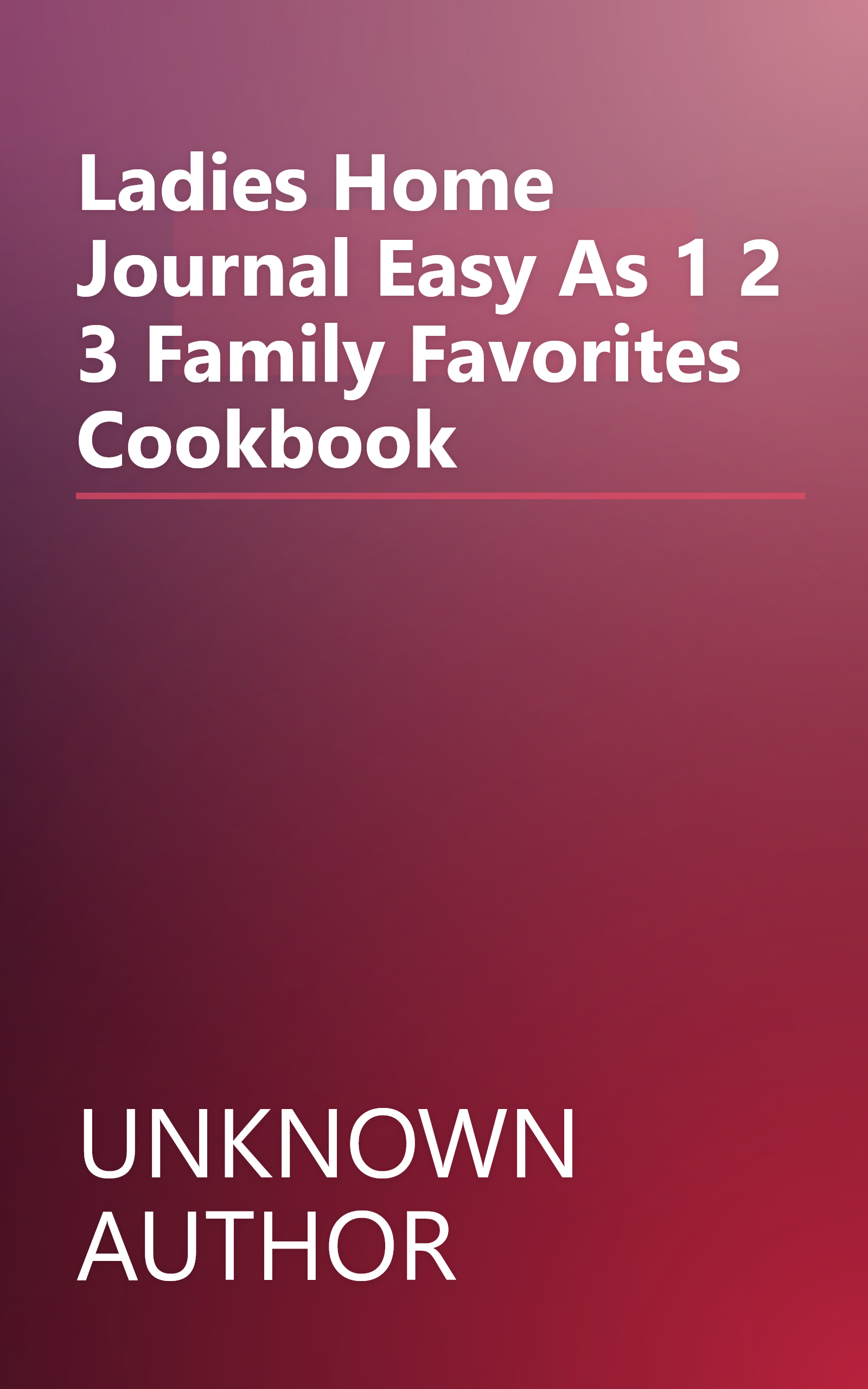 Ladies  Home Journal Easy As 1 2 3 Family Favorites Cookbook book cover