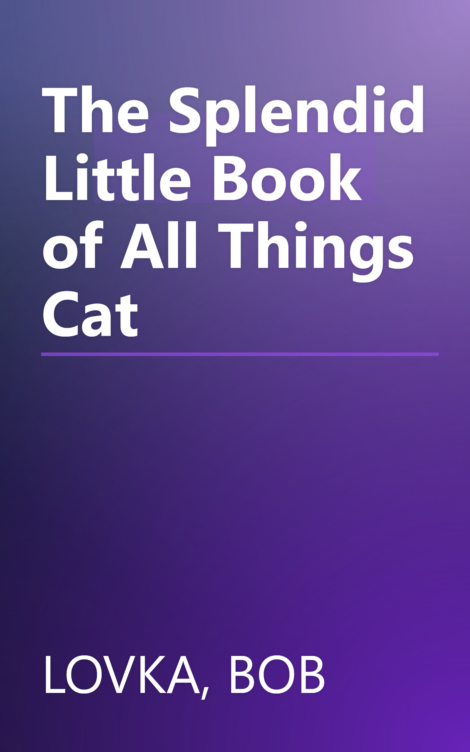 The Splendid Little Book of All Things Cat book cover