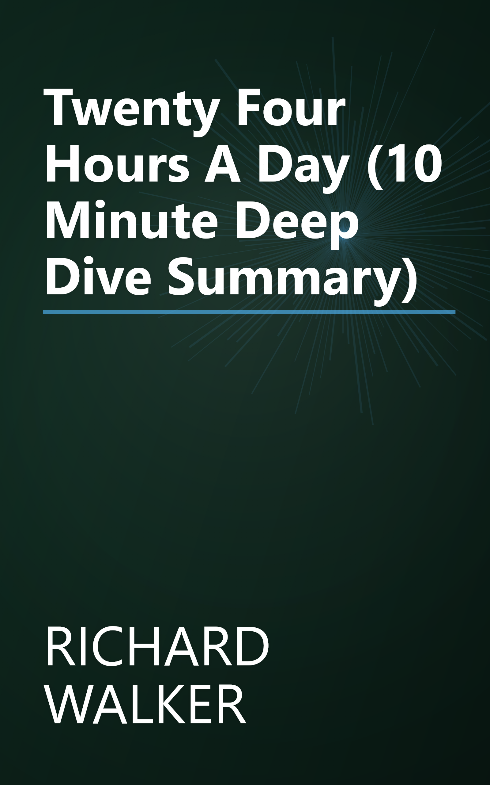 Twenty Four Hours A Day (10 Minute   Deep Dive Summary) book cover