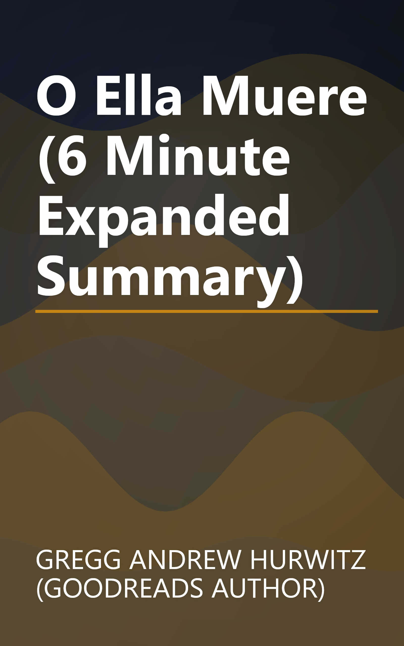 O Ella Muere (6 Minute   Expanded Summary) book cover