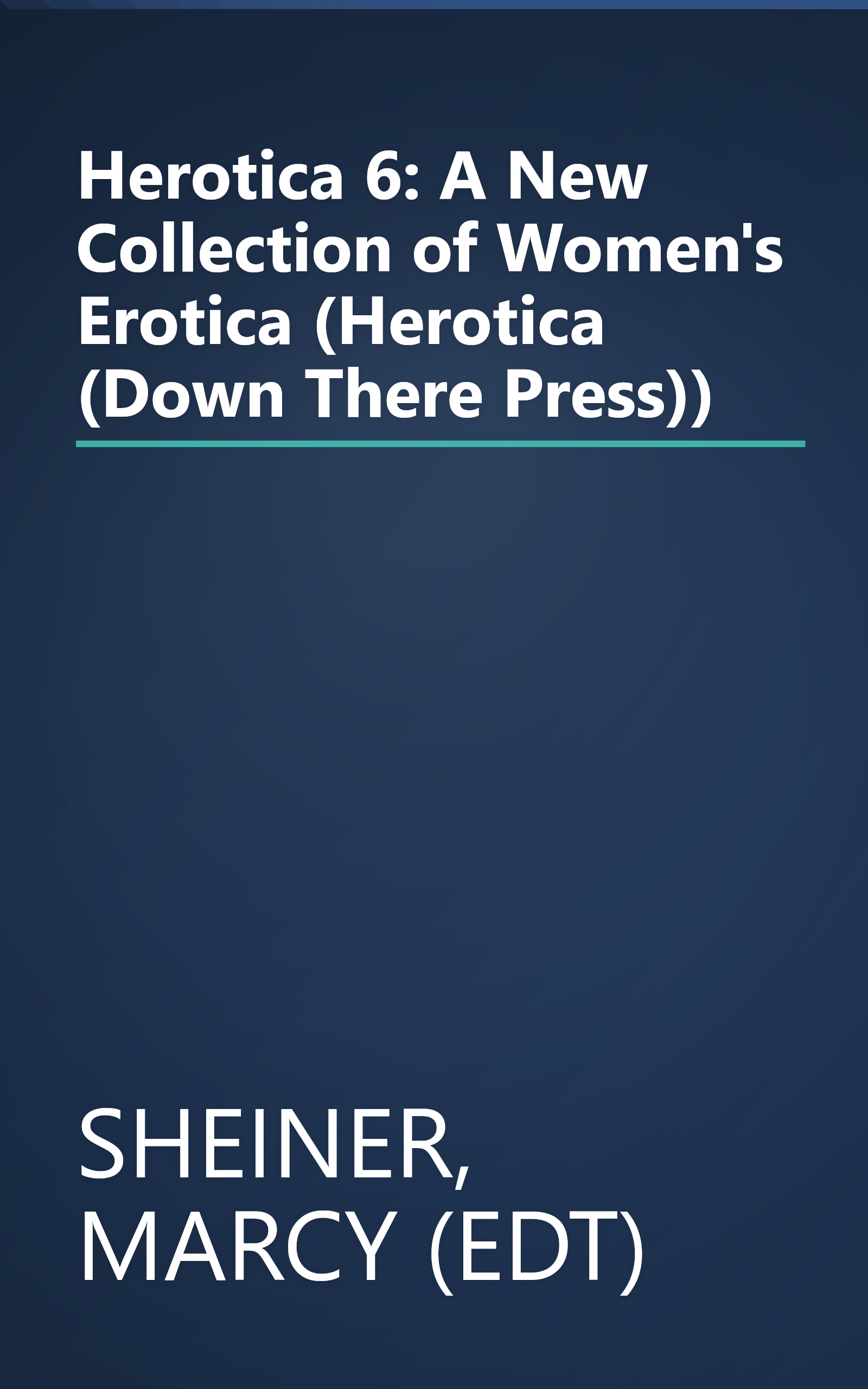 Herotica 6: A New Collection of Women's Erotica (Herotica (Down There Press)) book cover