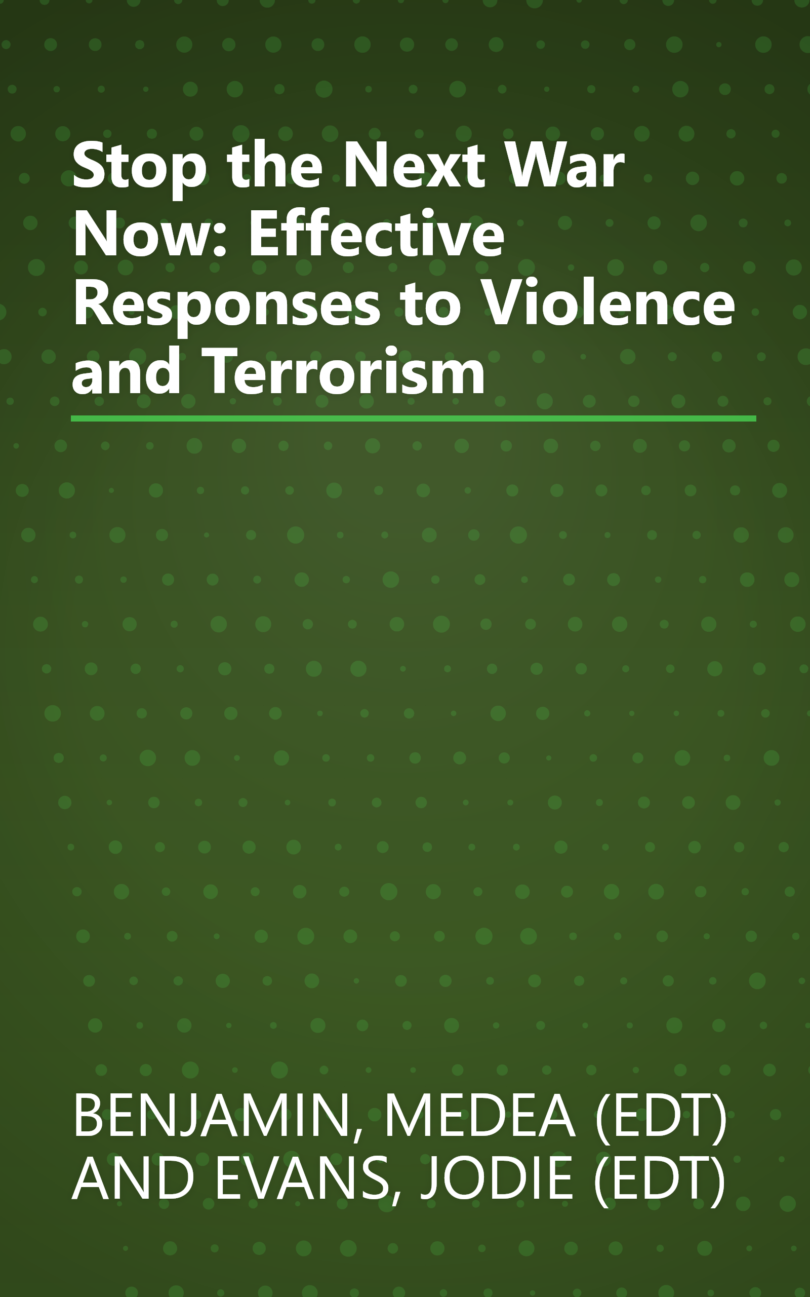 Stop the Next War Now: Effective Responses to Violence and Terrorism book cover