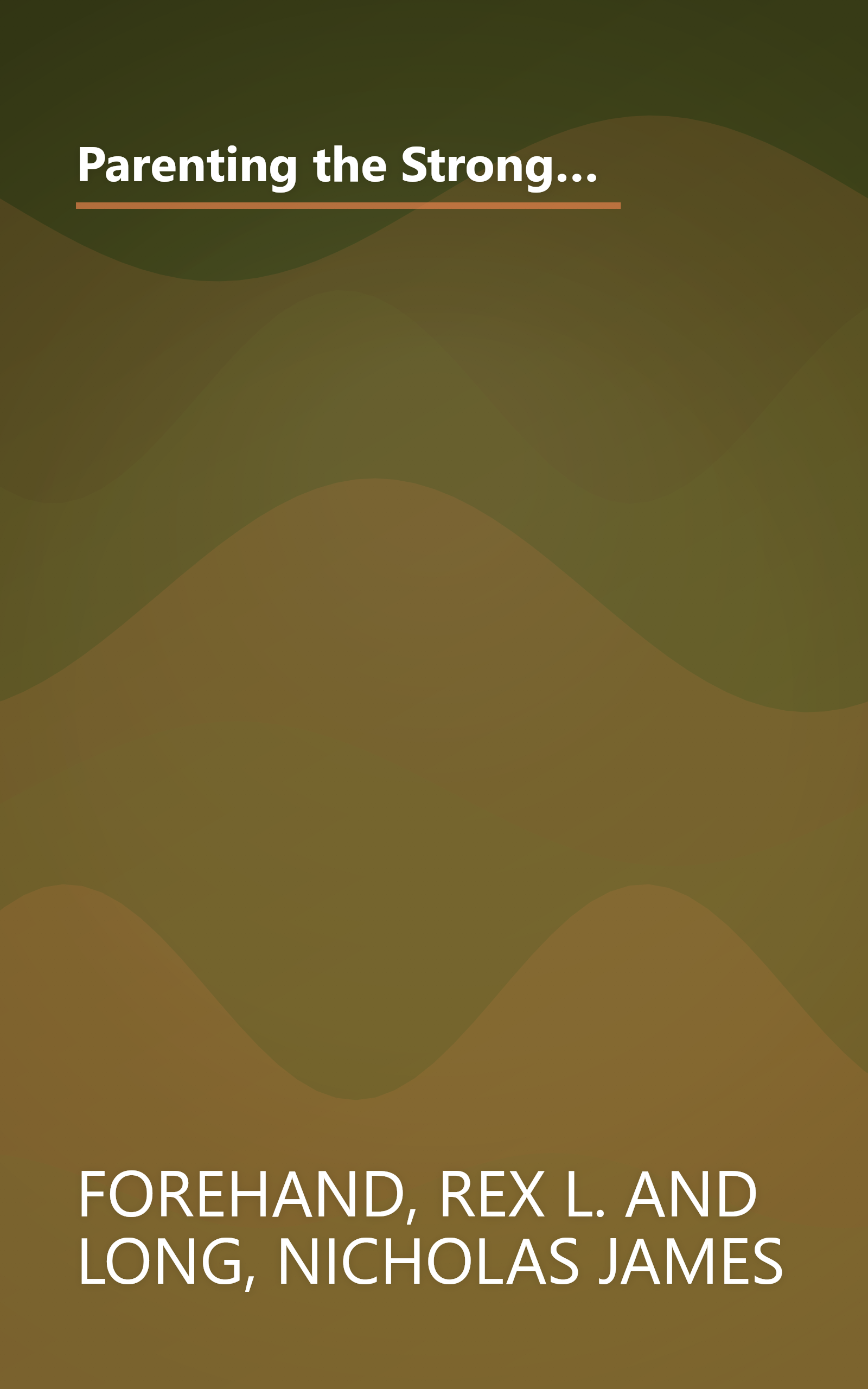 Parenting the Strong-Willed Child: The Clinically Proven Five-Week Program for Parents of Two- to Six-Year-Olds [Revised and Updated Edition] book cover