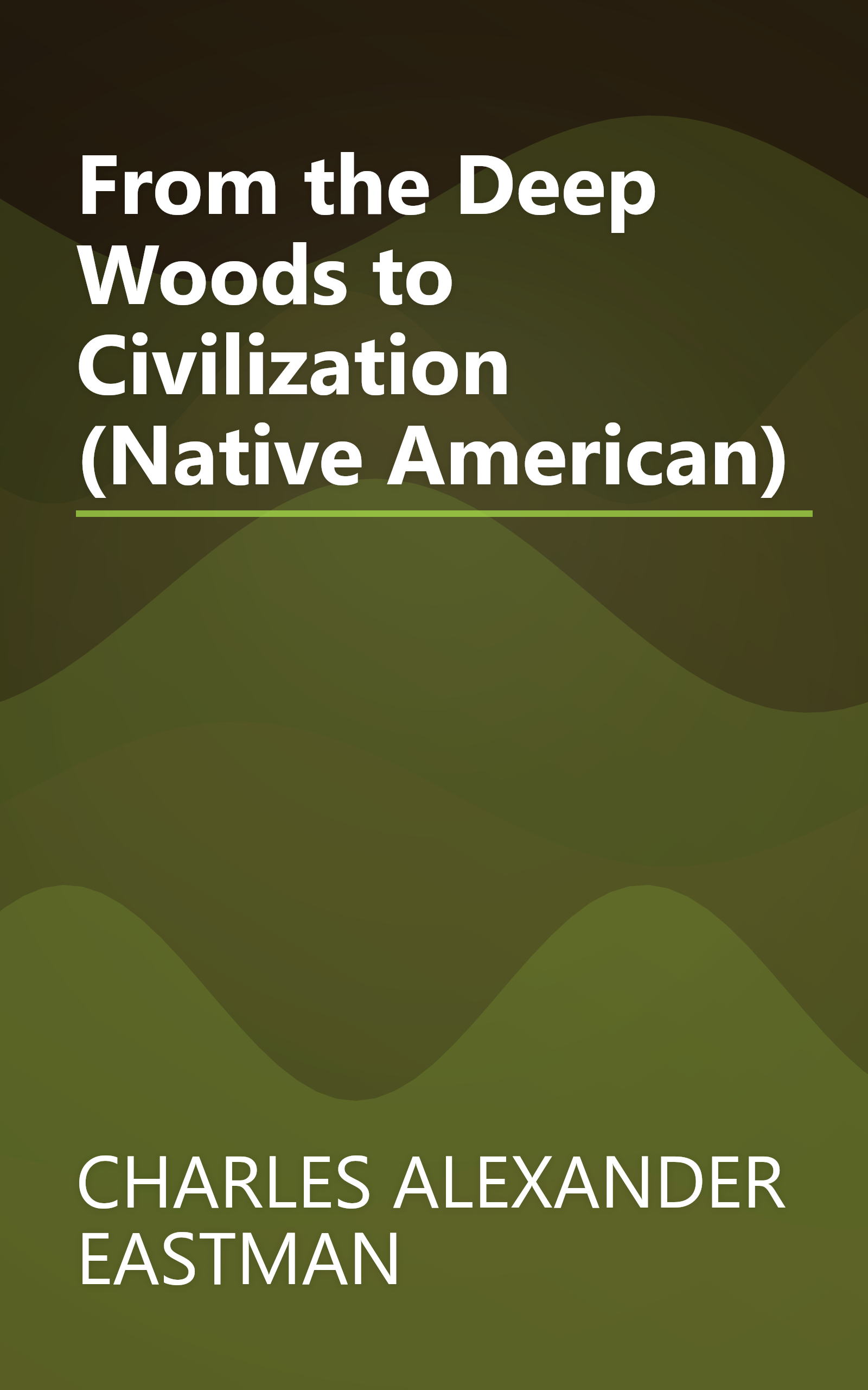 From the Deep Woods to Civilization (Native American) book cover