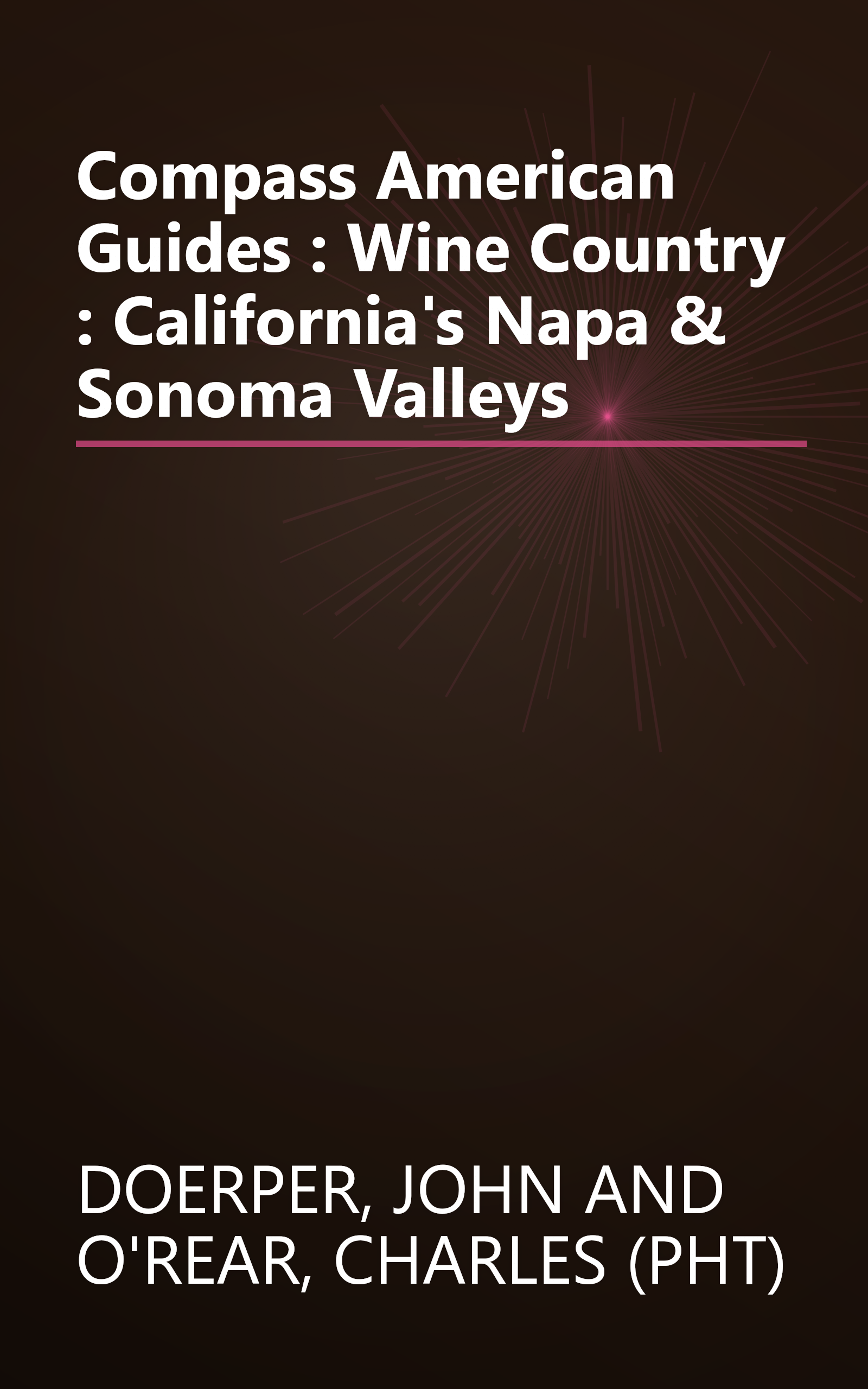 Compass American Guides : Wine Country : California's Napa & Sonoma Valleys book cover