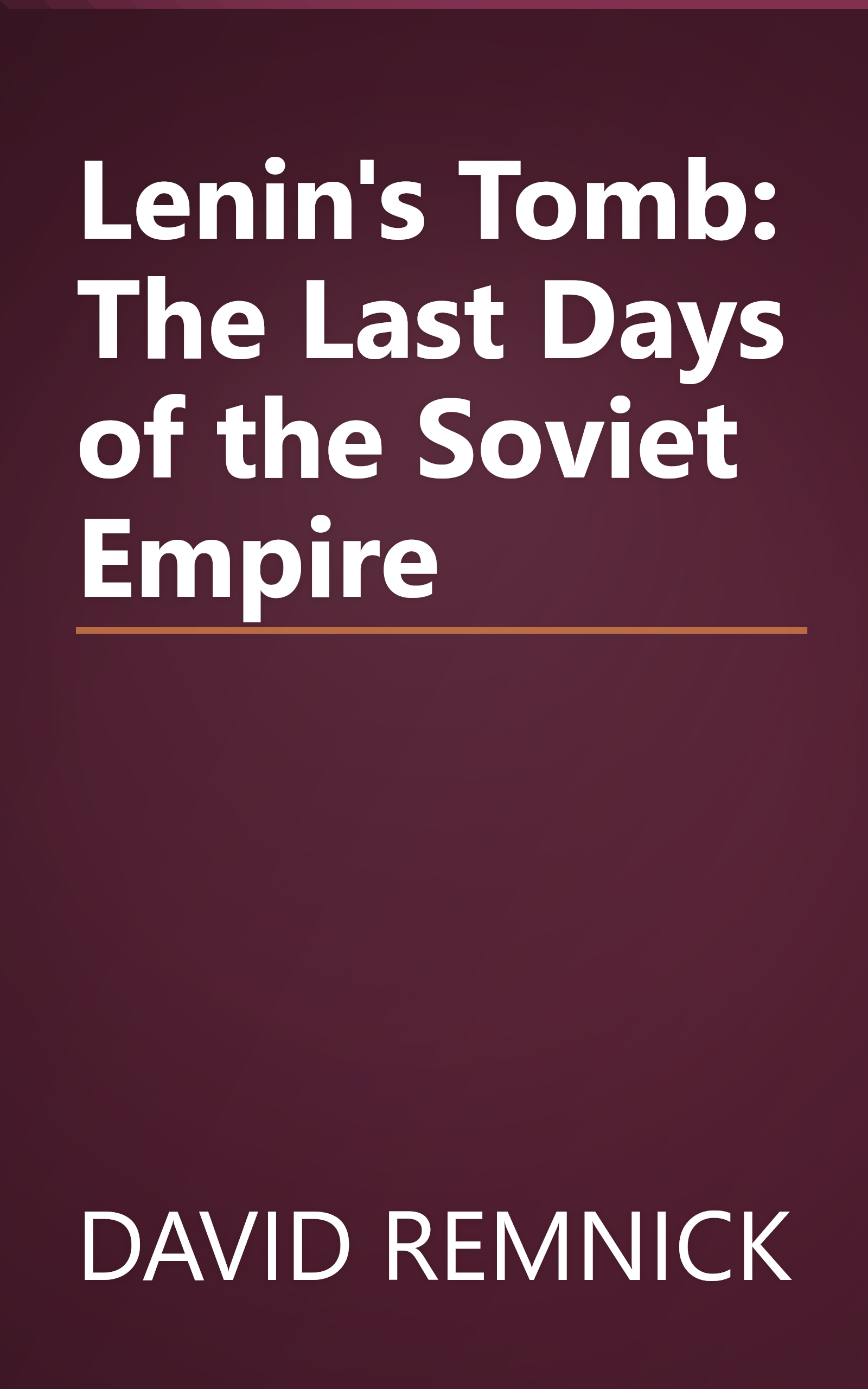 Lenin's Tomb: The Last Days of the Soviet Empire book cover