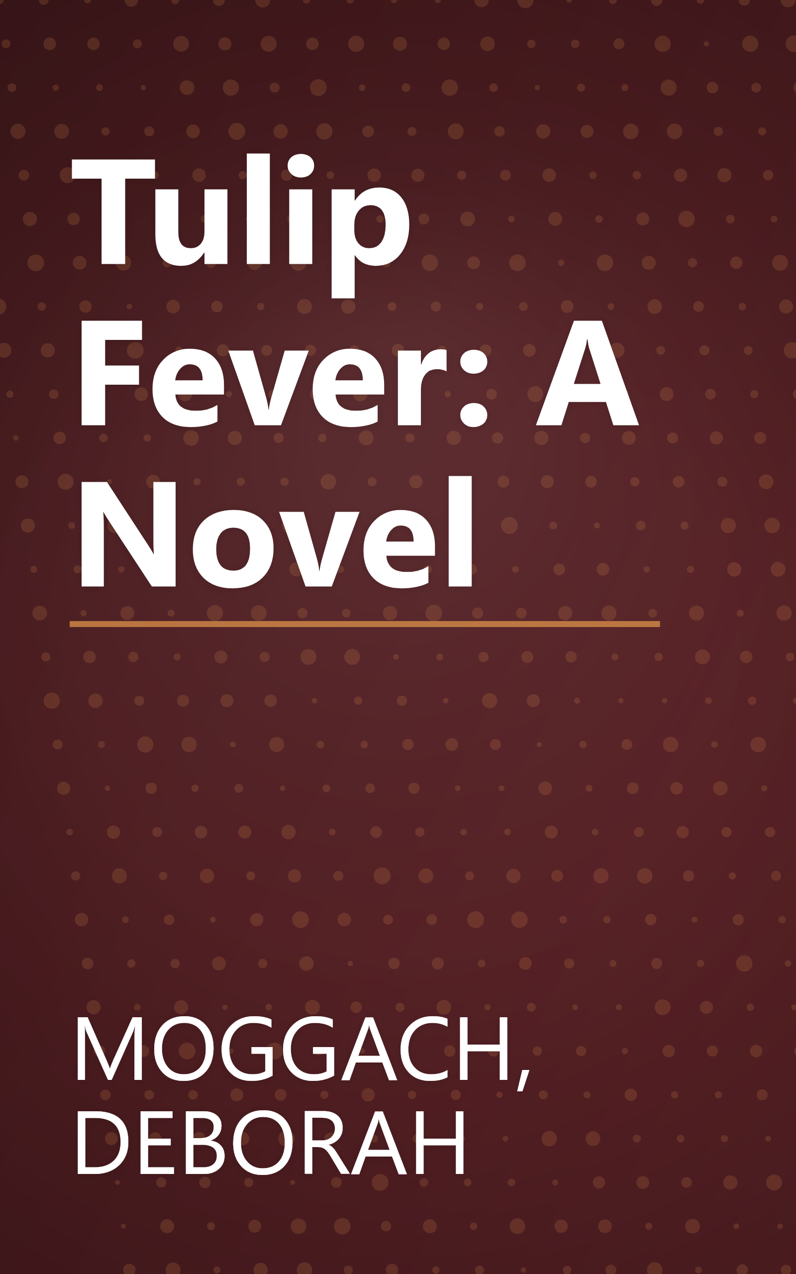 Tulip Fever: A Novel book cover