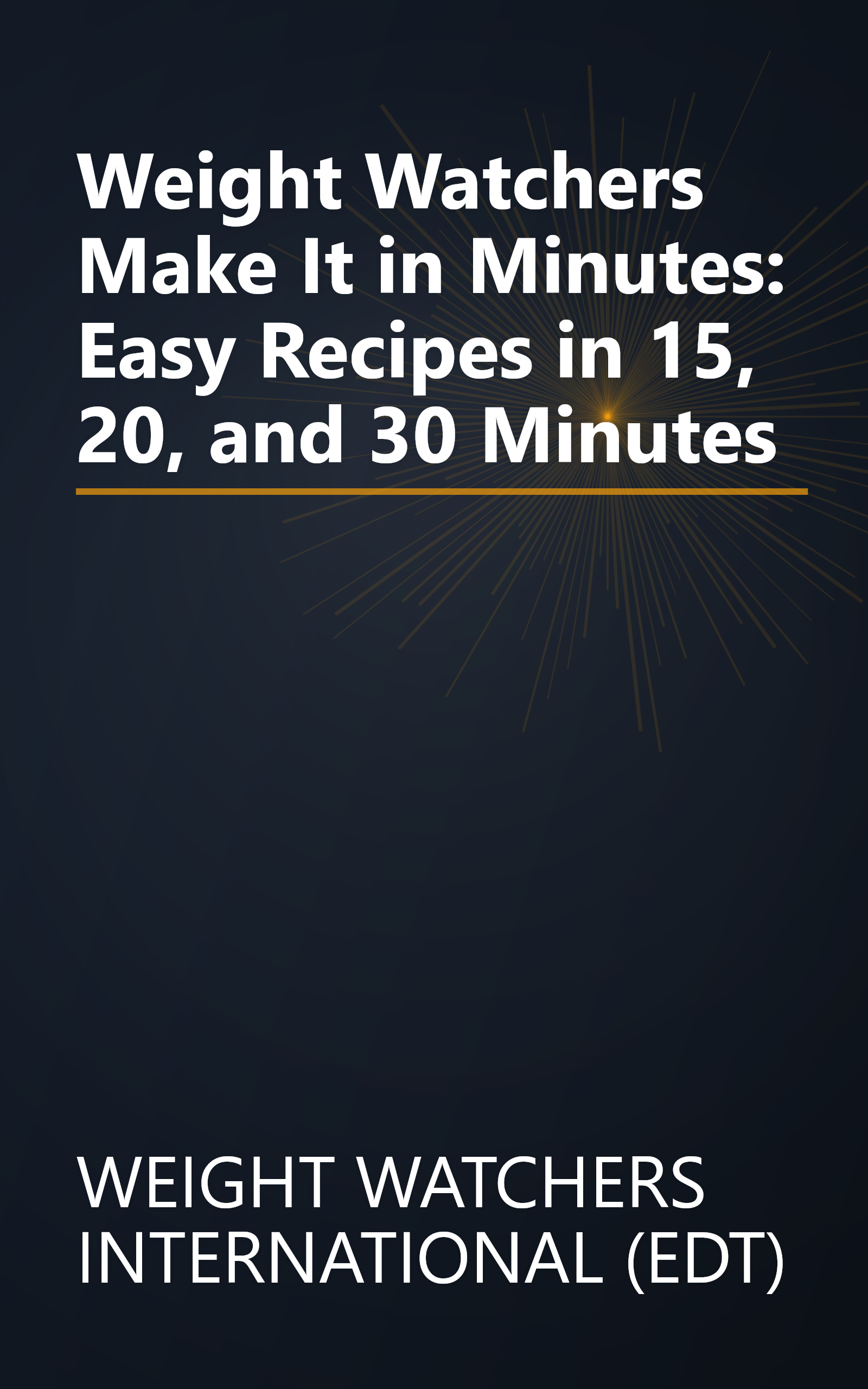 Weight Watchers Make It in Minutes: Easy Recipes in 15, 20, and 30 Minutes book cover