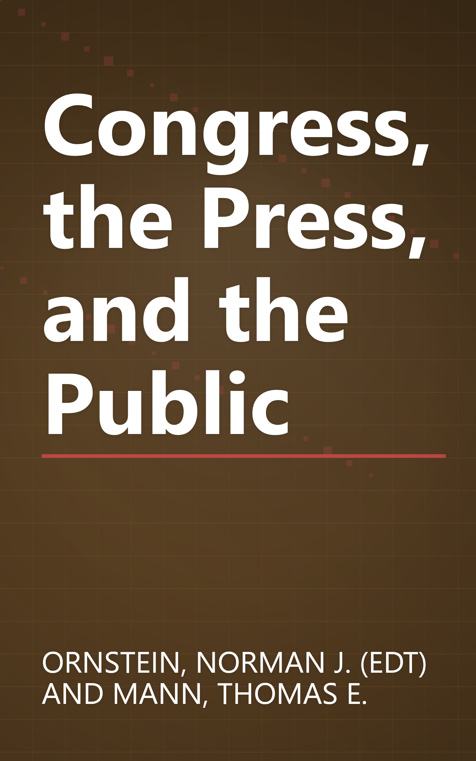 Congress, the Press, and the Public book cover