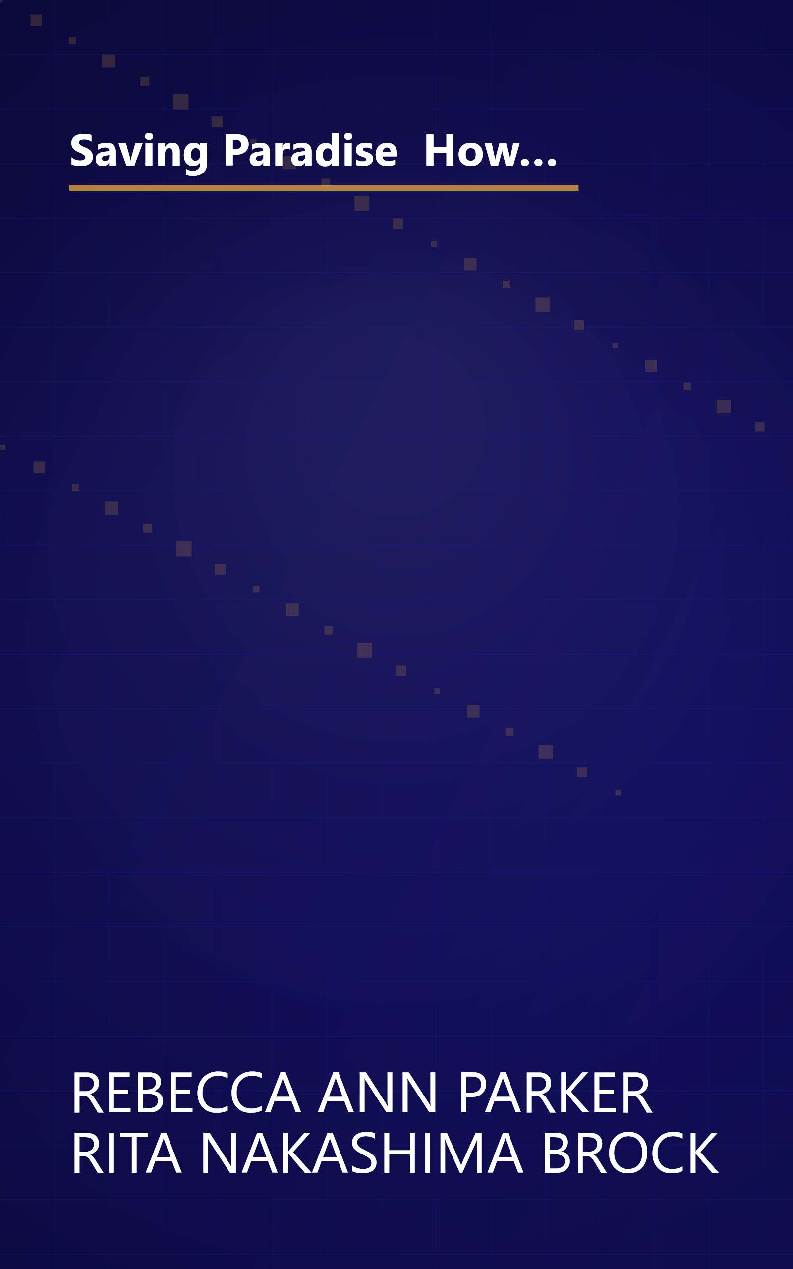 Saving Paradise  How Christianity Traded Love Of This World For Crucifixion And Empire (10 Minute   Deep Dive Summary) book cover